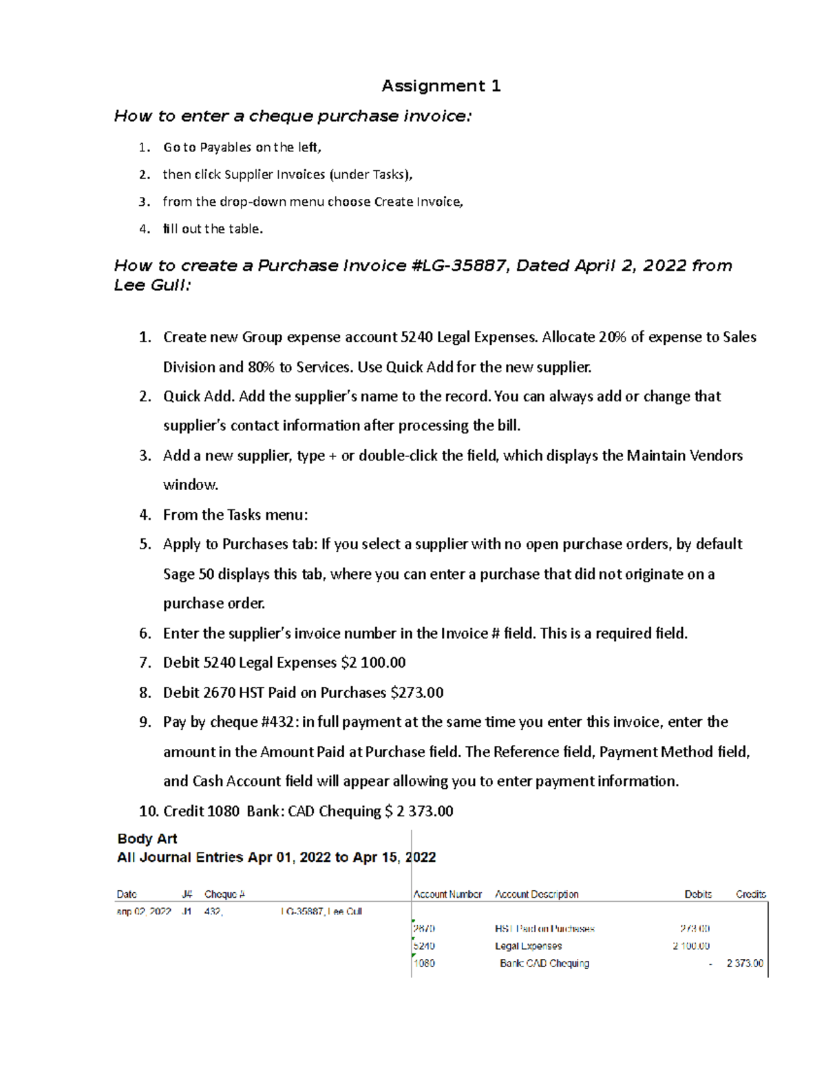Assignment 1 How to do transactions - Assignment 1 How to enter a cheque purchase invoice: Go to ...