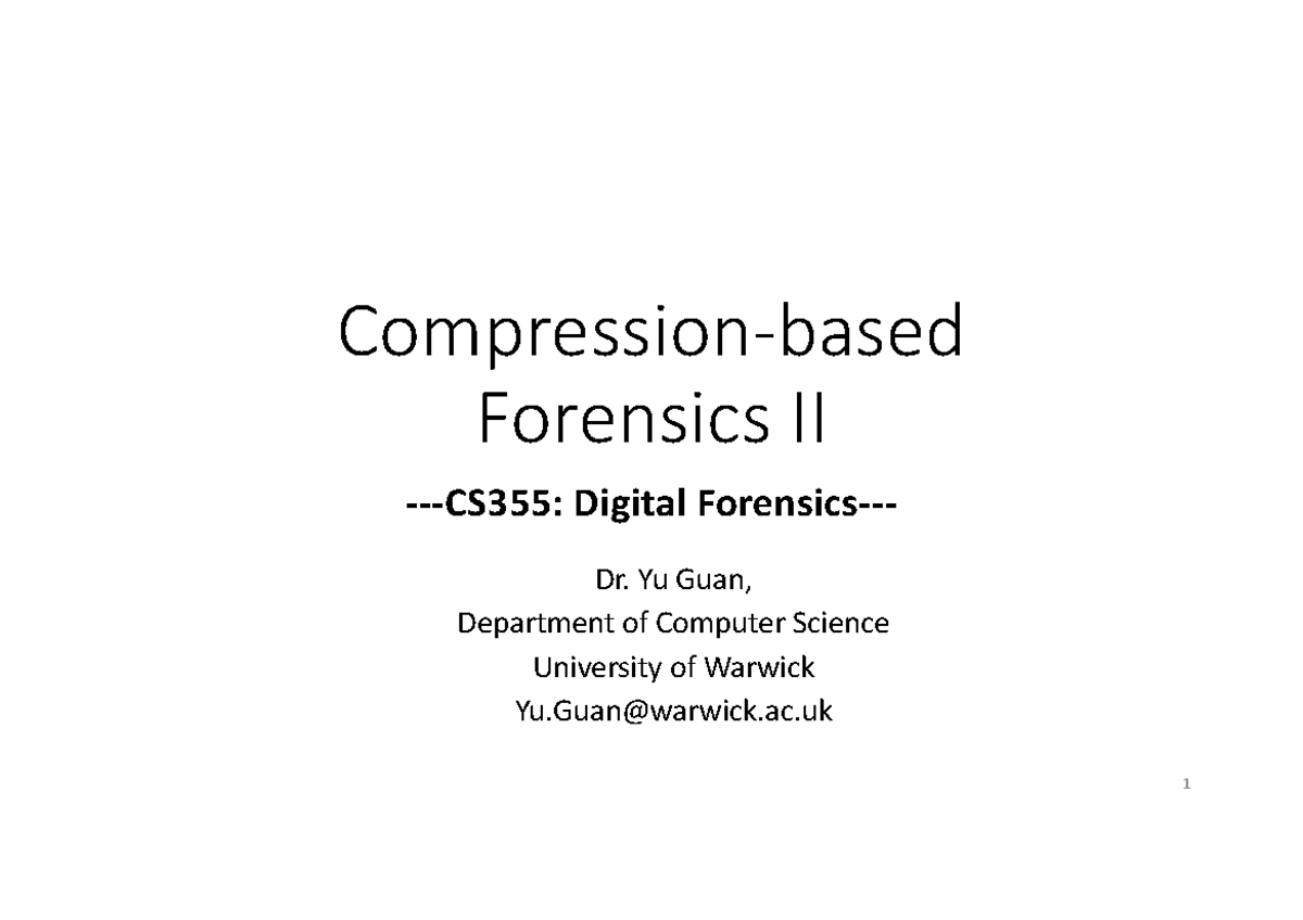CS355 Lec12 - Compression-based Forensics II -CS355: Digital Forensics ...