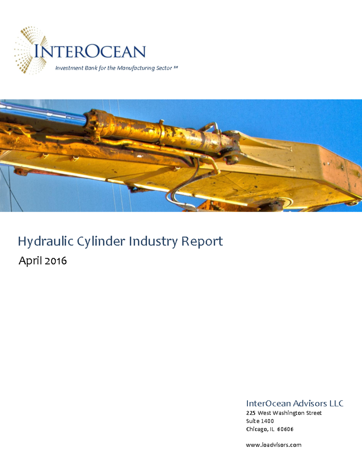 2016 Hydraulic Cylinders Industry Report - InterOcean Advisors LLC 225 West Washington Street ...