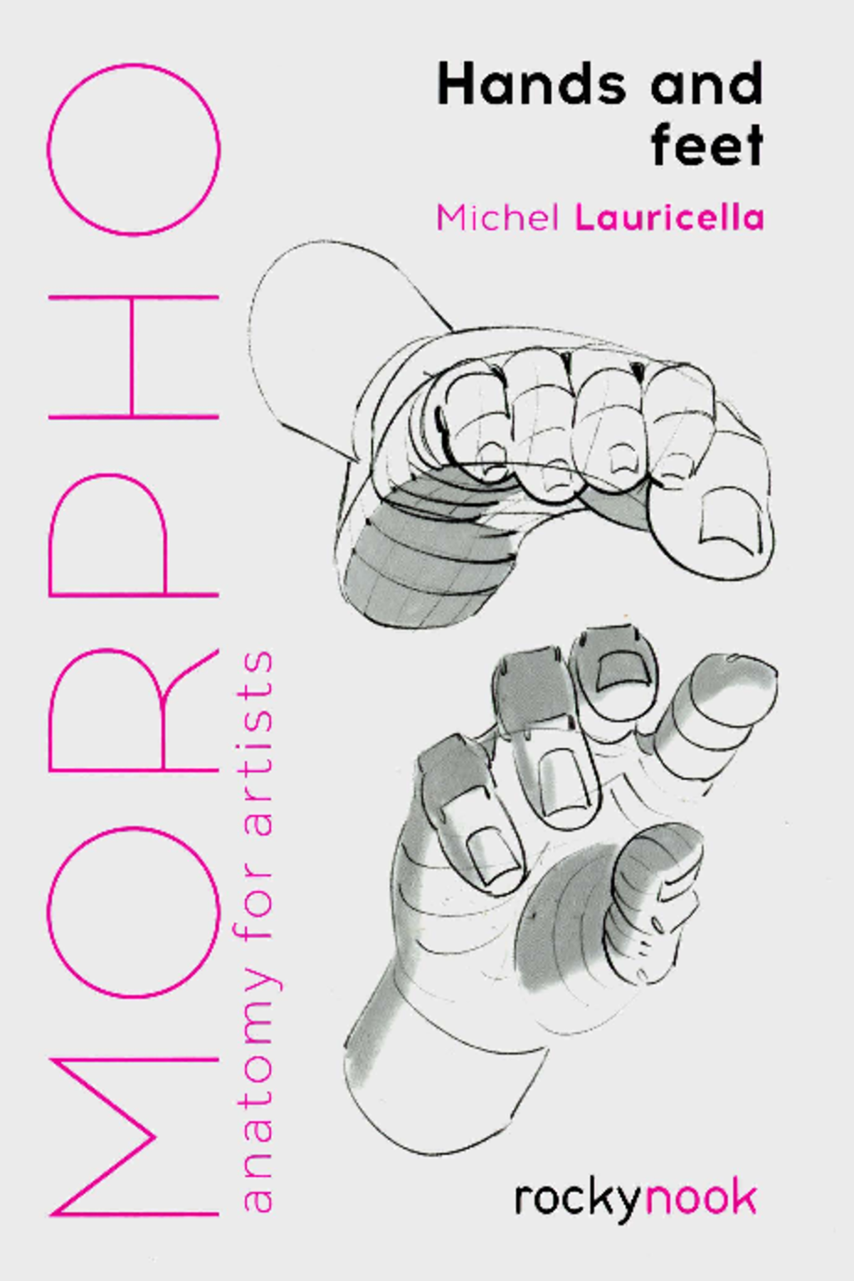 Morpho Hands and Feet Anatomy for Artists (Morpho Anatomy for Artists ...