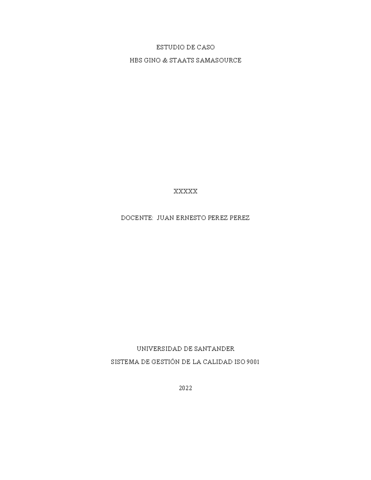 Plantilla Caso HBS - Gestion I - ESTUDIO DE CASO HBS GINO & STAATS SAMASOURCE XXXXX DOCENTE ...