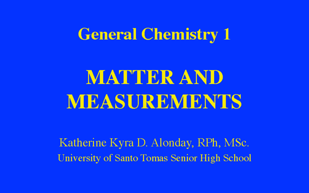 1-Matter - Introduction to Matter - General Chemistry 1 MATTER AND ...