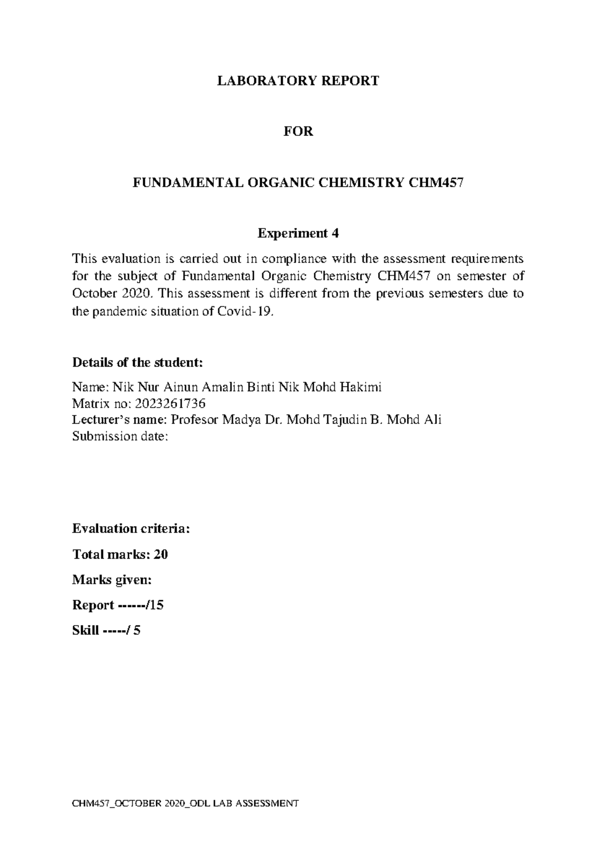 EXP 4 LAB REPORT - LABORATORY REPORT FOR FUNDAMENTAL ORGANIC CHEMISTRY CHM45 7 Experiment 4 This ...