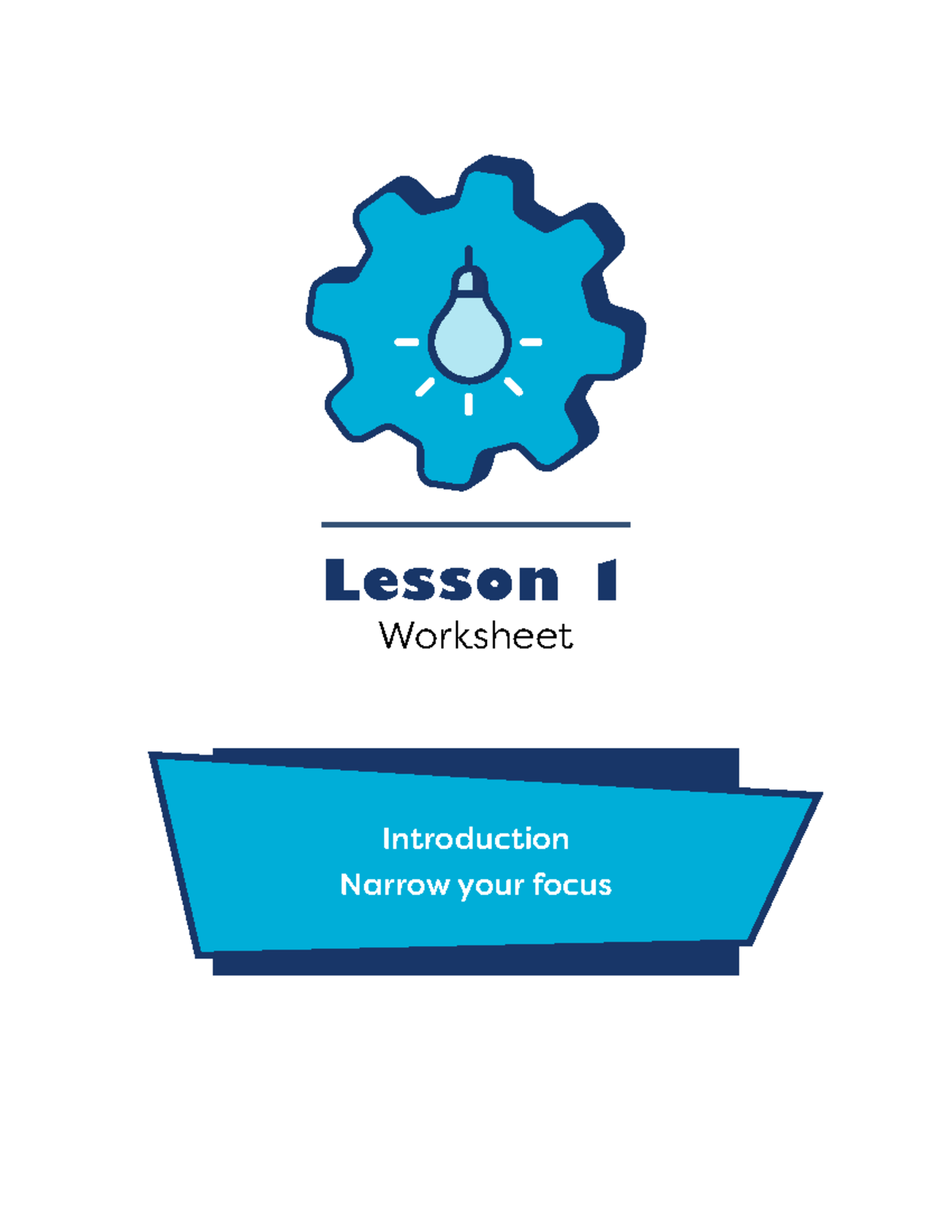 Lesson 1 v-2 - notes - Introduction Narrow your focus Lesson 1 ...