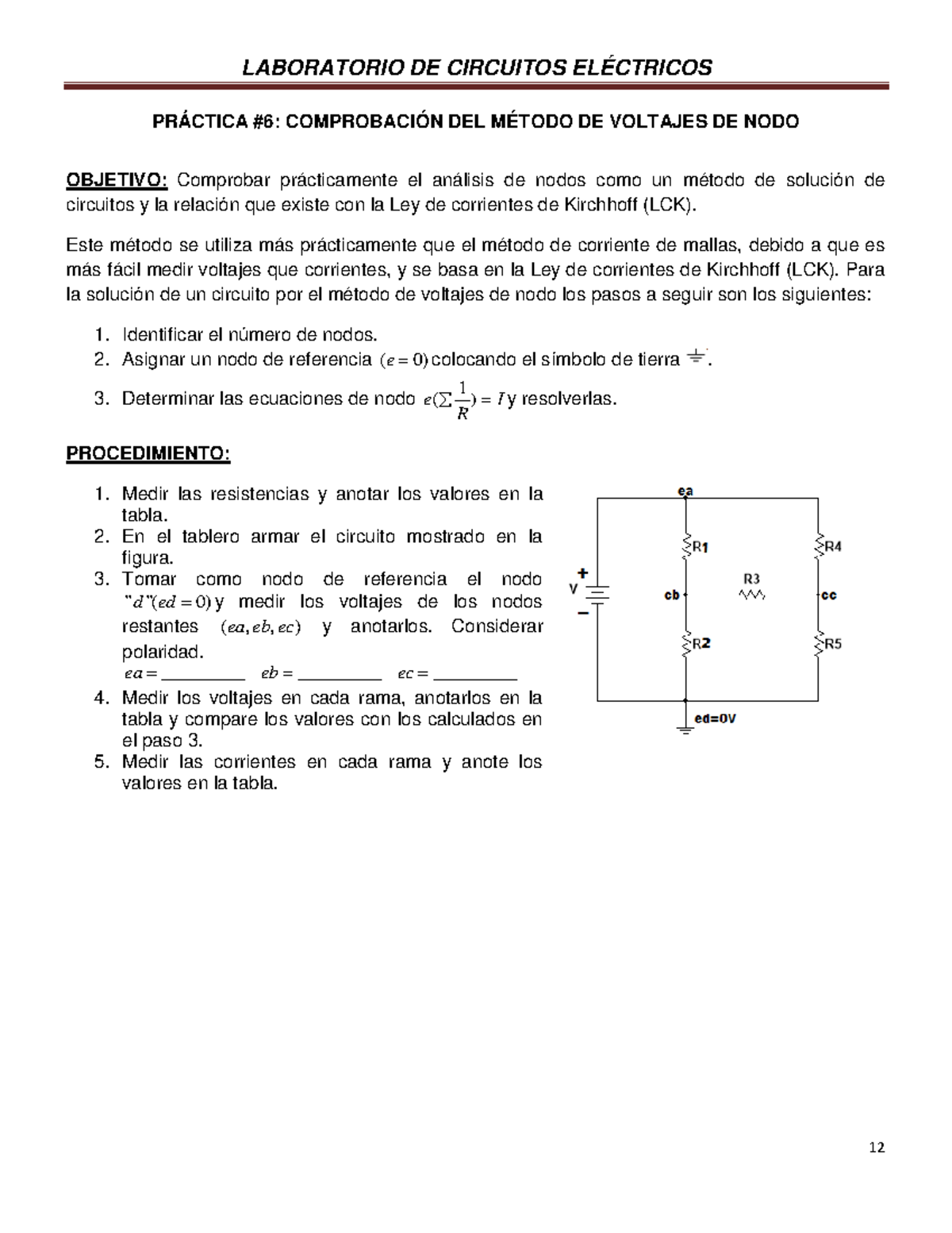 Practica 5Circuitos - LABORATORIO DE CIRCUITOS ELÉCTRICOS PRÁCTICA #6: COMPROBACIÓN DEL MÉTODO ...