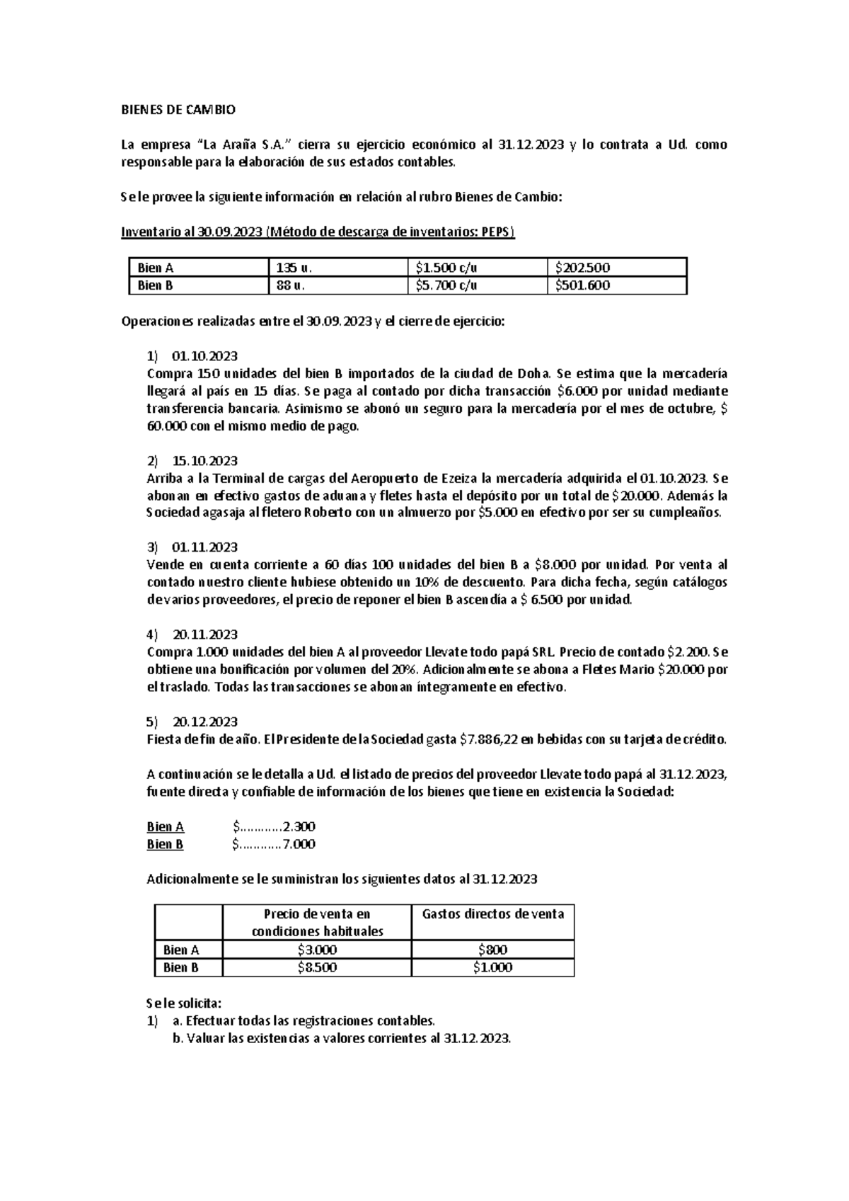 Ejercicio Bienes de Cambios - BIENES DE CAMBIO La empresa “La Araña S.” cierra su ejercicio ...