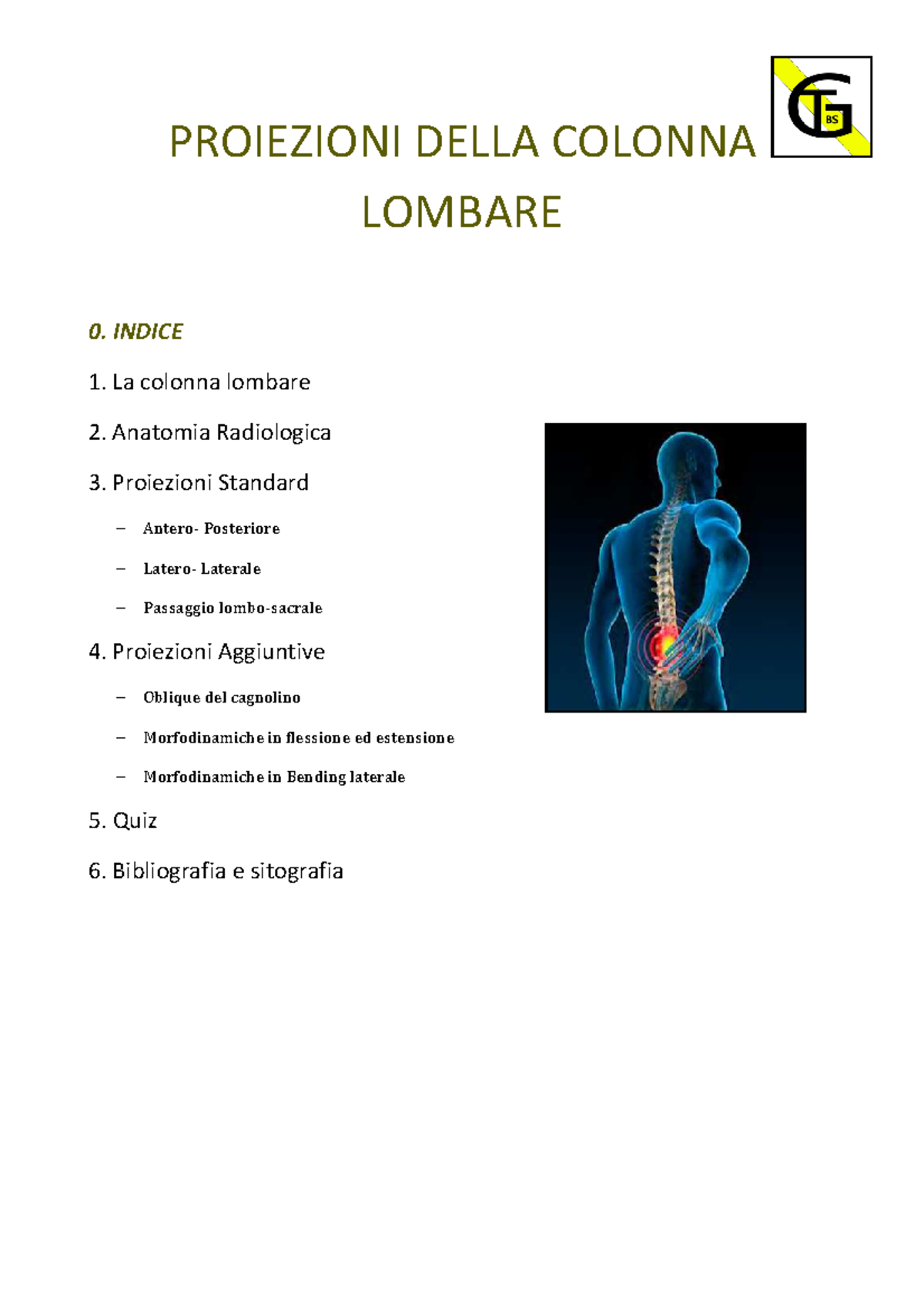 Proiezioni-lombare-ok - PROIEZIONI DELLA COLONNA LOMBARE 0. INDICE 1 ...