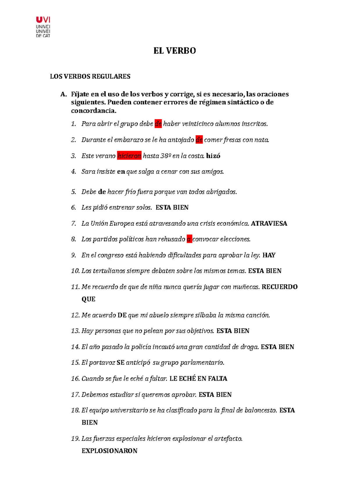 Verbo regular - EL VERBO LOS VERBOS REGULARES A. Fíjate en el uso de ...
