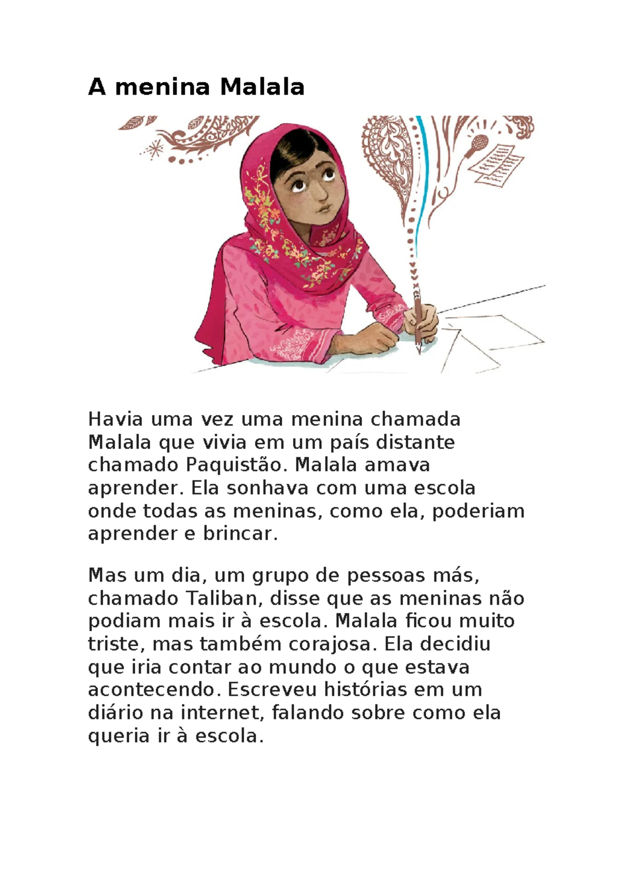 A menina Malala - A menina Malala Havia uma vez uma menina chamada Malala que vivia em um país ...