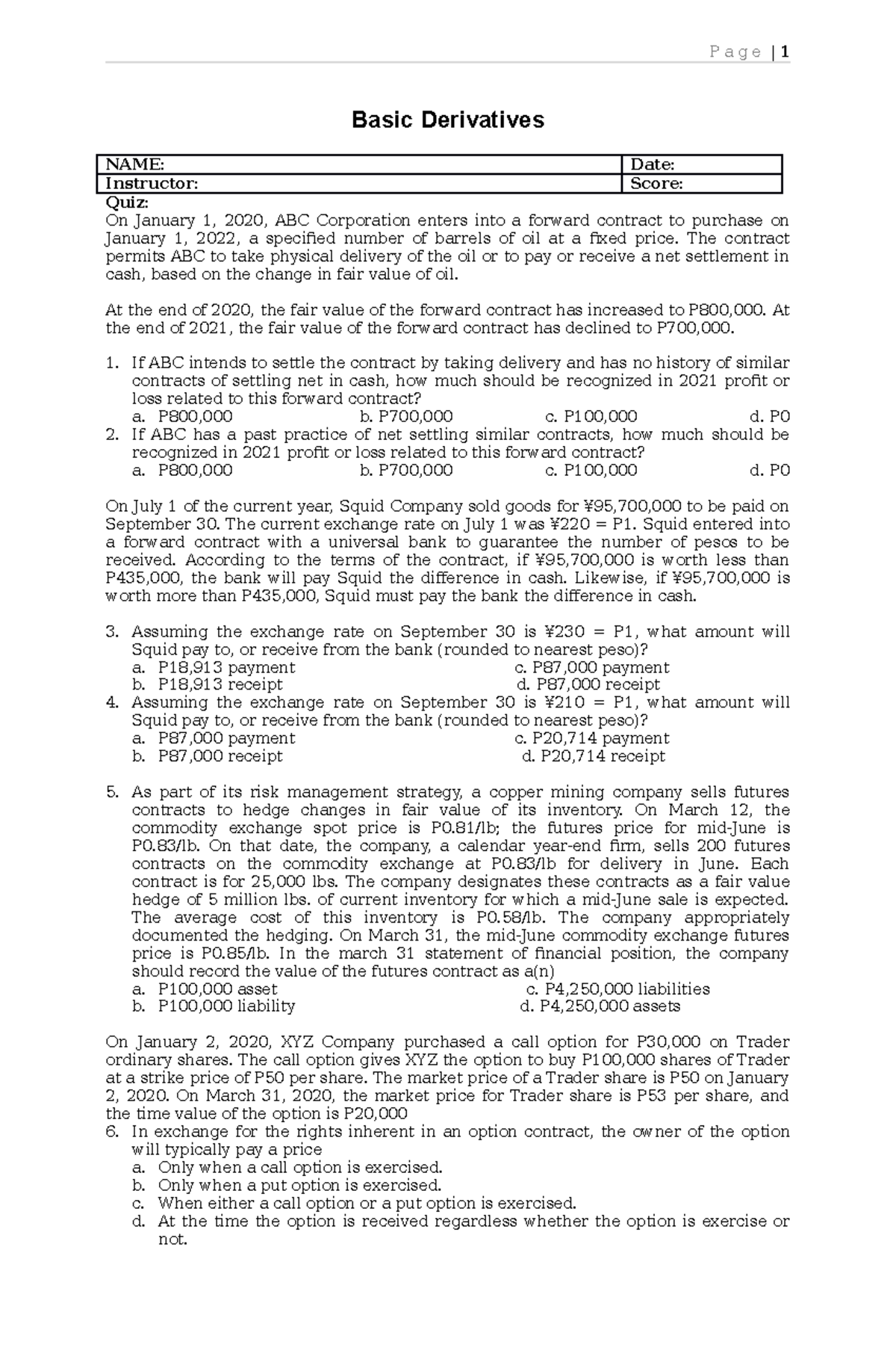 Topic 8 Basic Derivatives - P a g e | 1 Basic Derivatives NAME: Date: Instructor: Score: Quiz ...