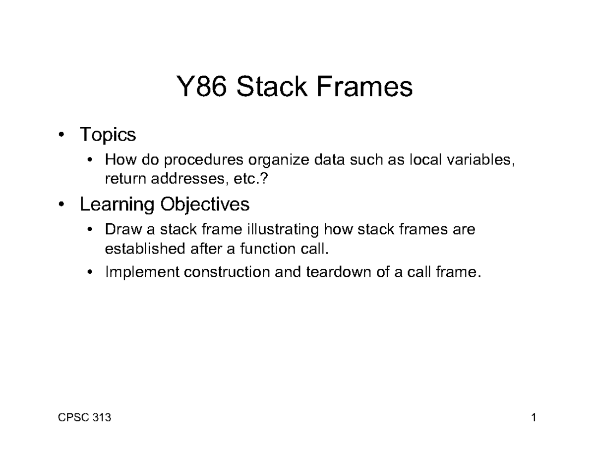 Y86-stackframes - Pre Class Activity - Y86 Stack Frames " Topics • How do procedures organize ...