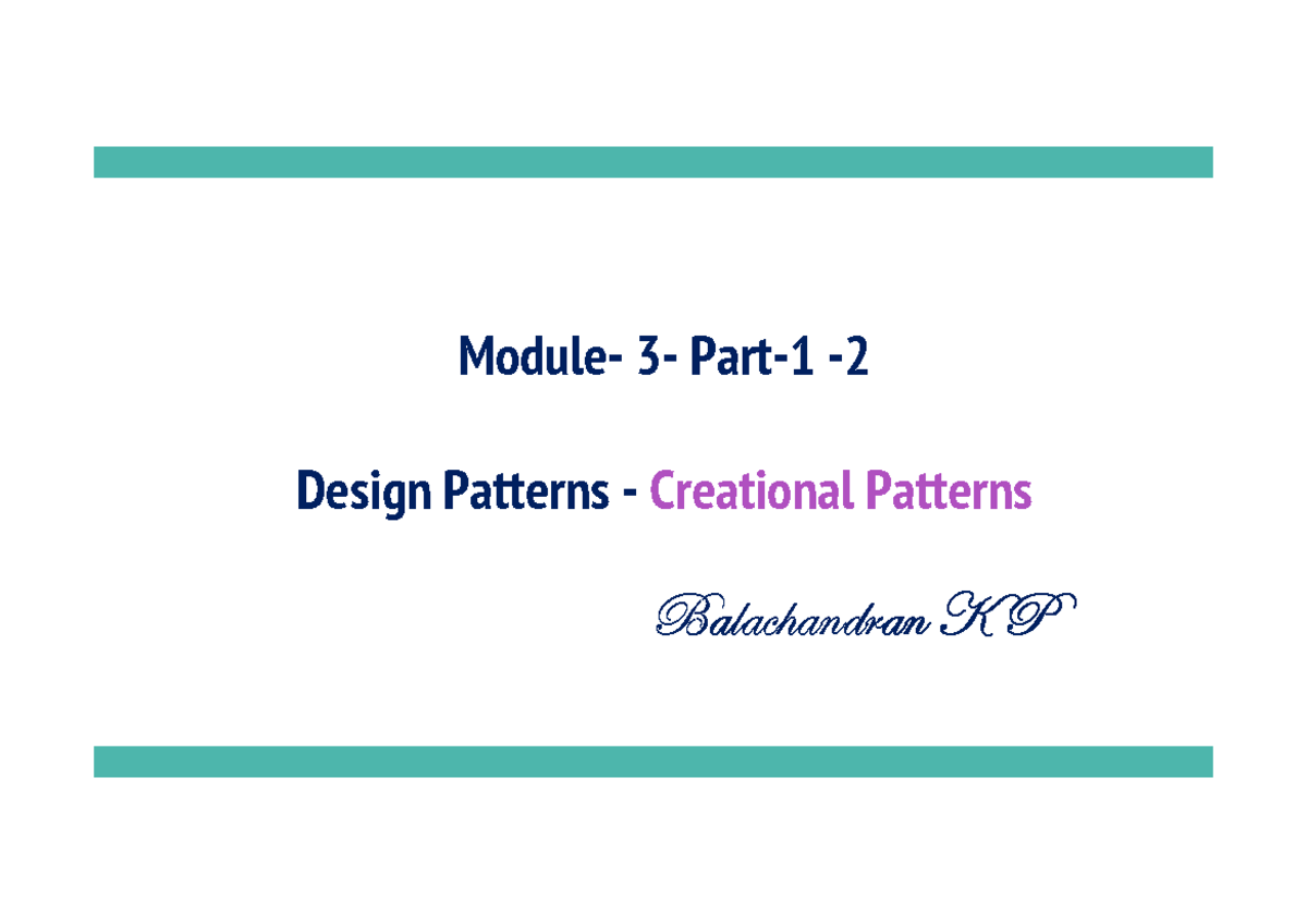 20MCA107 ASE Module 3 1 2 - Module- 3- Part-1 - Design PatternsDesign ...