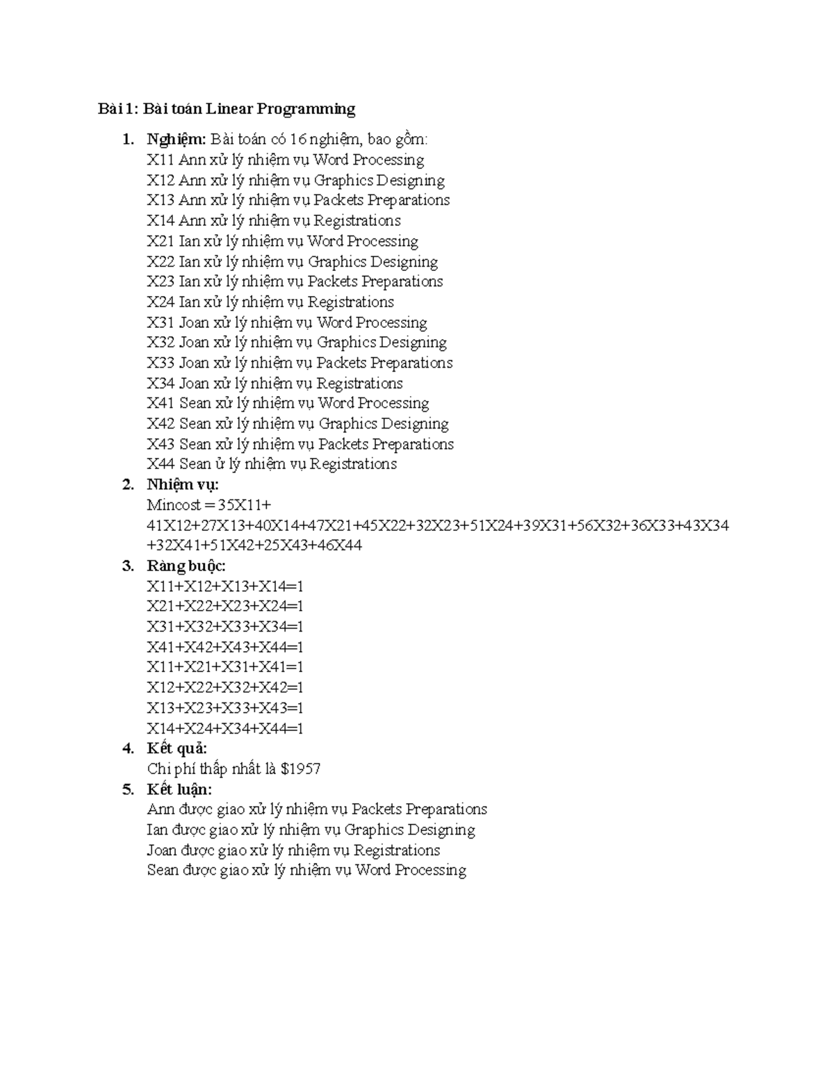 BÀI THI TÍNH ĐIỂM GIỮA KỲ - Bài 1: Bài toán Linear Programming 1. Nghiệm: Bài toán có 16 nghiệm ...