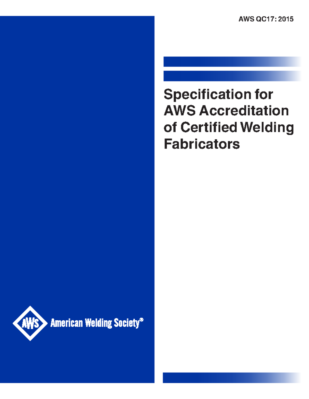AWS QC17-2015 Standard for Accreditation of Welding Fabricators for AWS ...