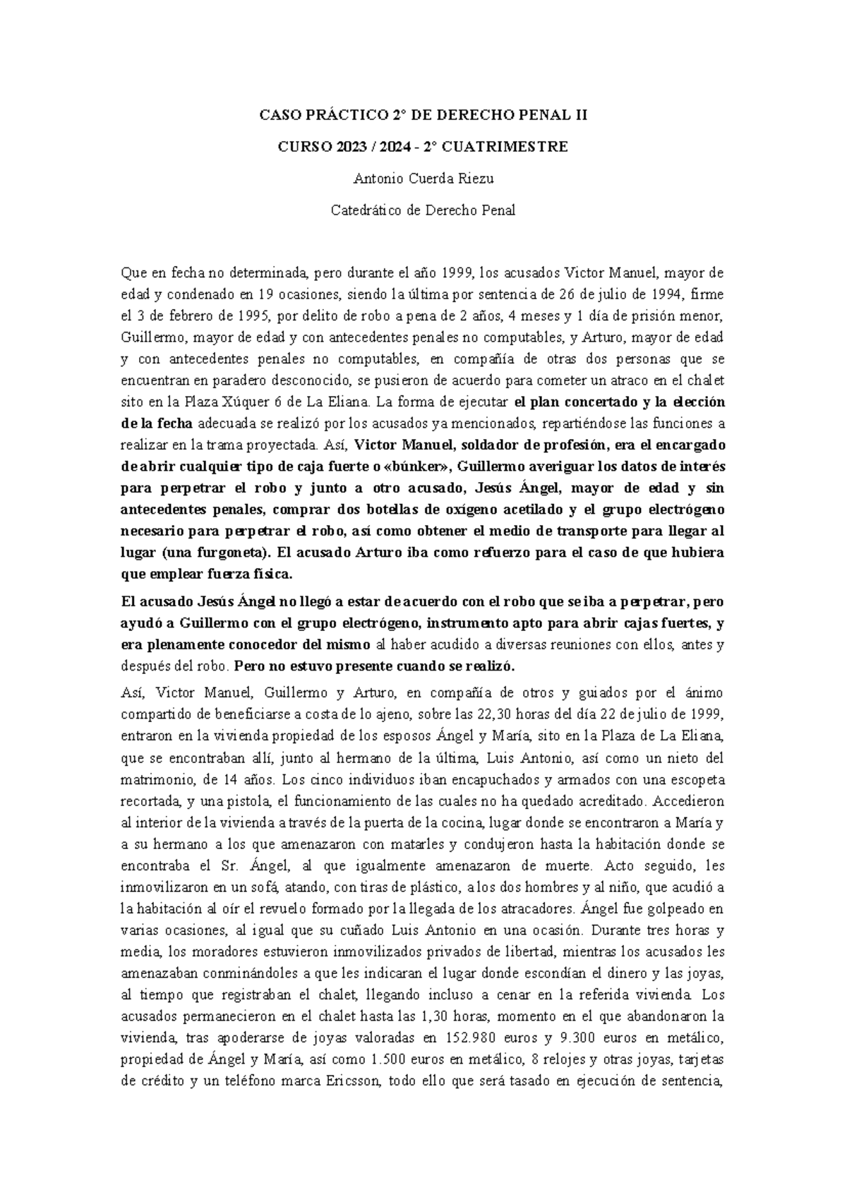 CASO PRÁ Ctico 2º DE Derecho Penal II - CASO PRÁCTICO 2º DE DERECHO PENAL II CURSO 2023 / 2024 ...