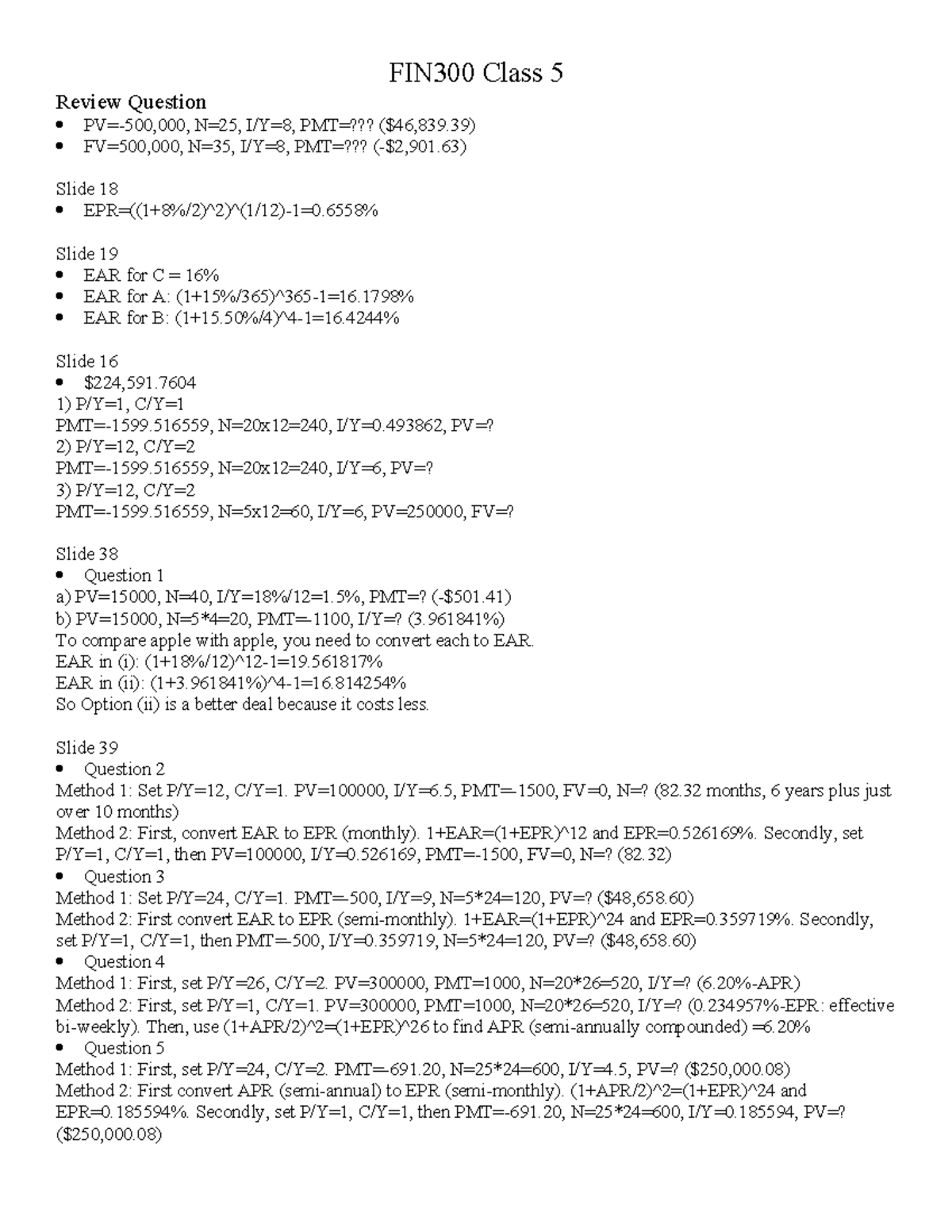 FIN300 F2024 Week 5 - FIN300 Class 5 Review Question PV=-500,000, N=25, I/Y=8, PMT=??? ($46,839 ...