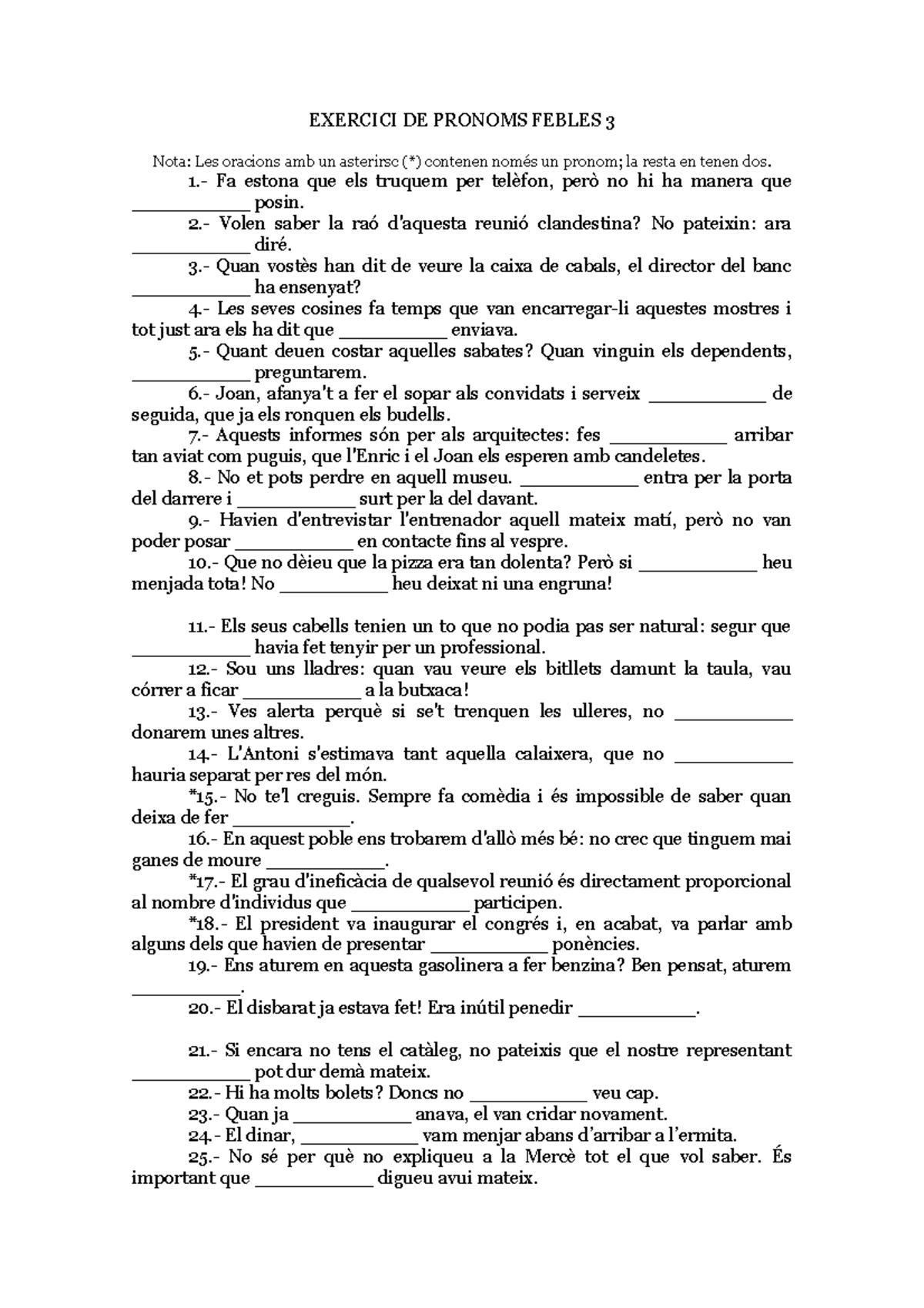 Exercici de pronoms febles 3 - EXERCICI DE PRONOMS FEBLES 3 Nota: Les ...