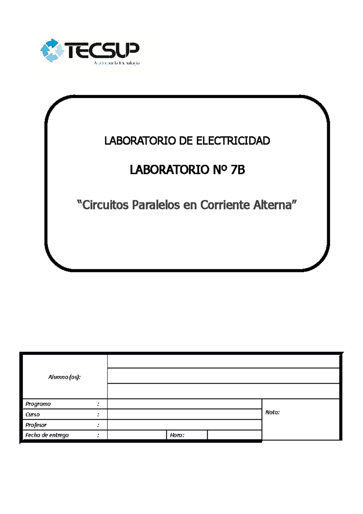 Lab 7B- Circuitos Paralelo EN CA 2023-1 - Alumno (os): Programa : Curso : Nota: Profesor : Fecha ...