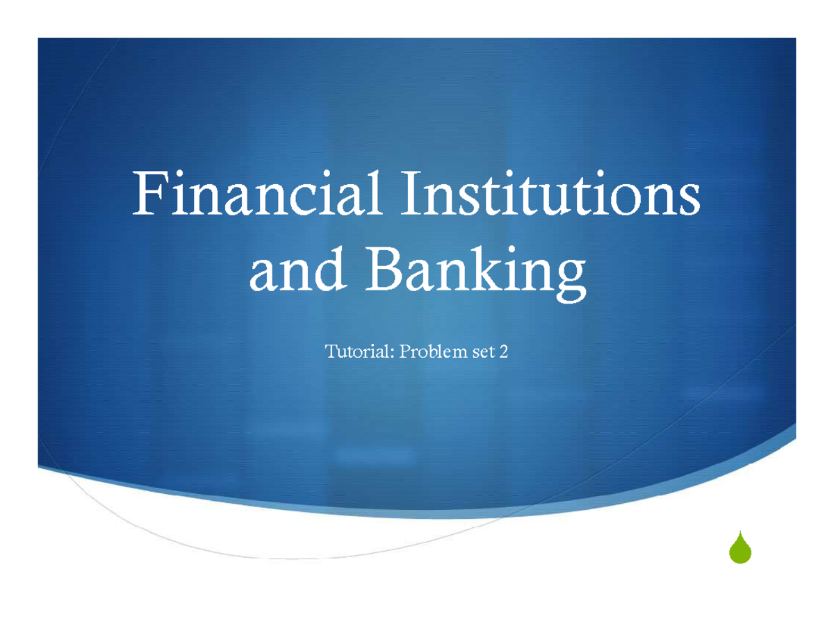 Problem set 2 solutions - Financial Institutions and Banking Tutorial ...