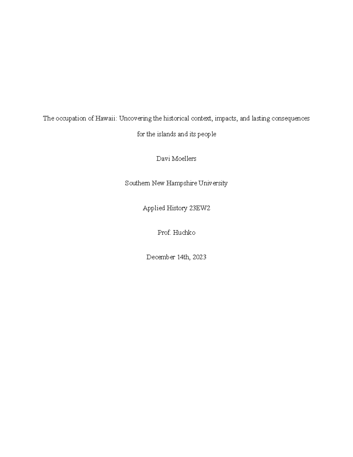 HIS200 8-3 final - The occupation of Hawaii: Uncovering the historical ...