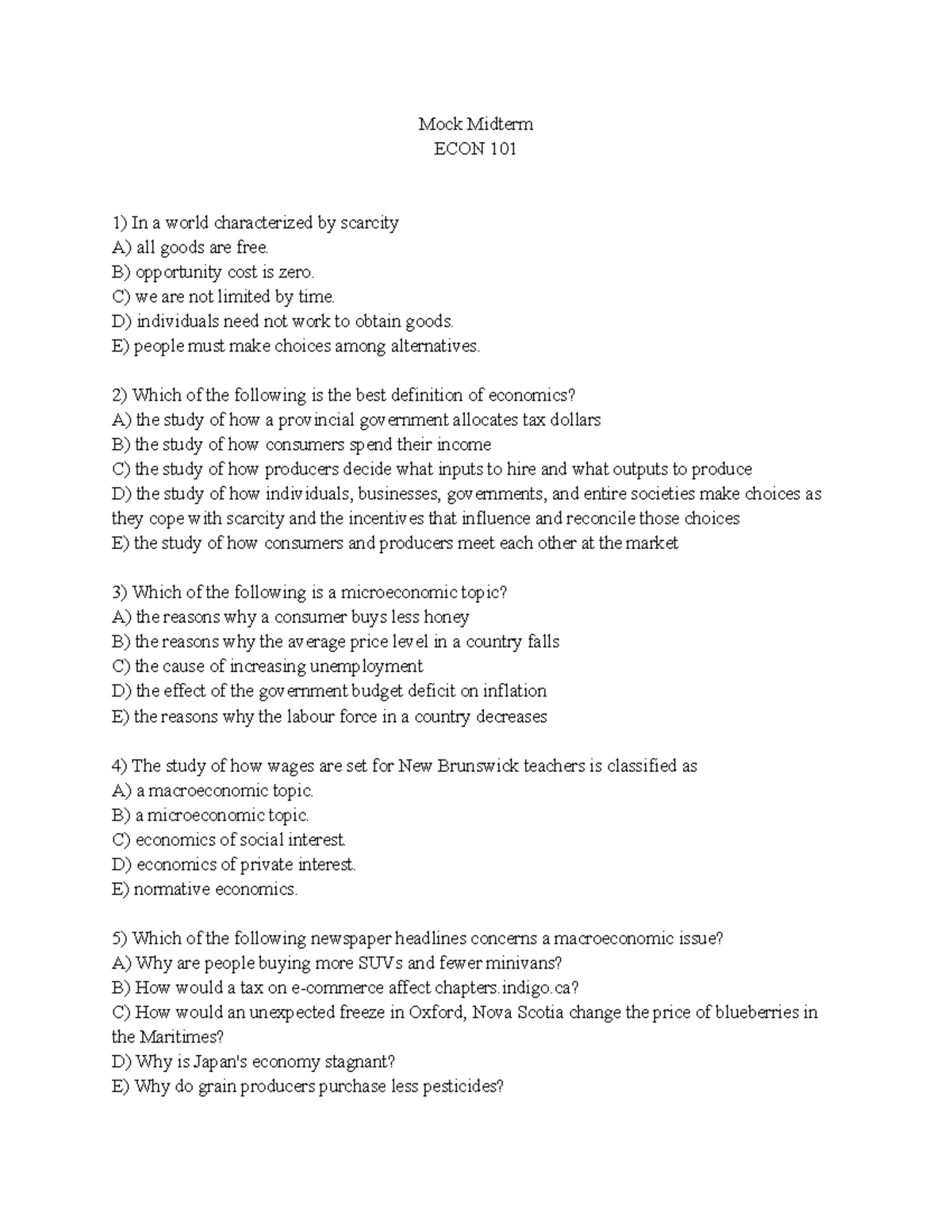 Mock Midterm - Mock Midterm ECON 101 In a world characterized by scarcity A) all goods are free ...