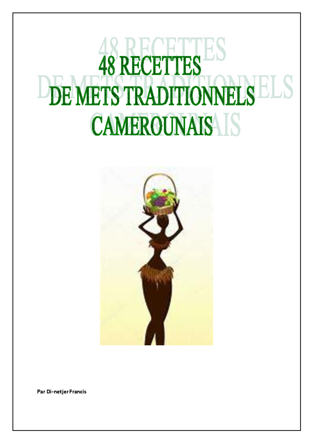 Recettes de cuisine Camerounaise - Par Di-netjer Francis Sommaire ...