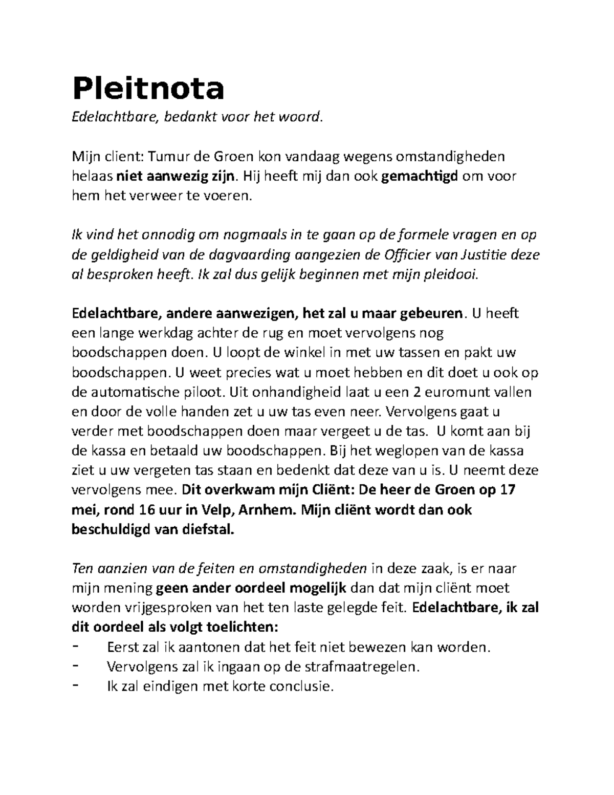 Pleitnota - Pleitnota Edelachtbare, bedankt voor het woord. Mijn client ...