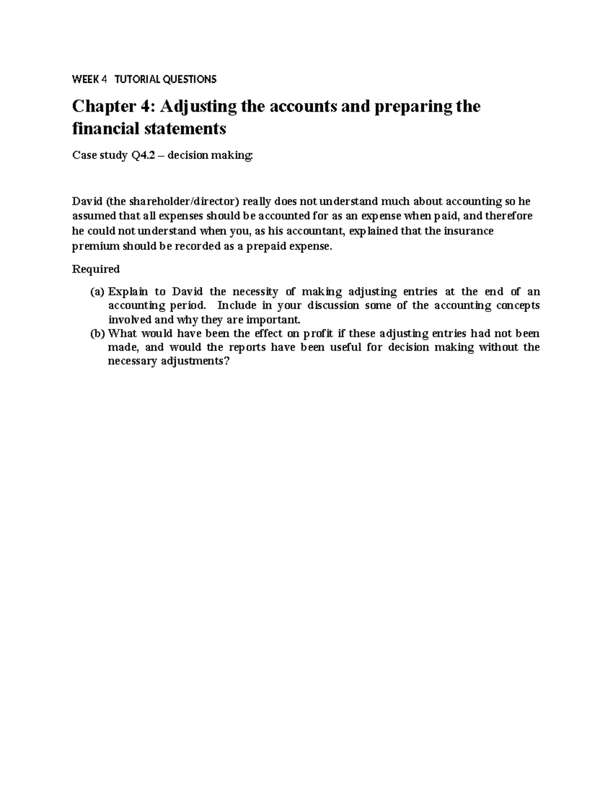 Week 4 Tutorial Solutions - WEEK 4 TUTORIAL QUESTIONS Chapter 4: Adjusting the accounts and ...