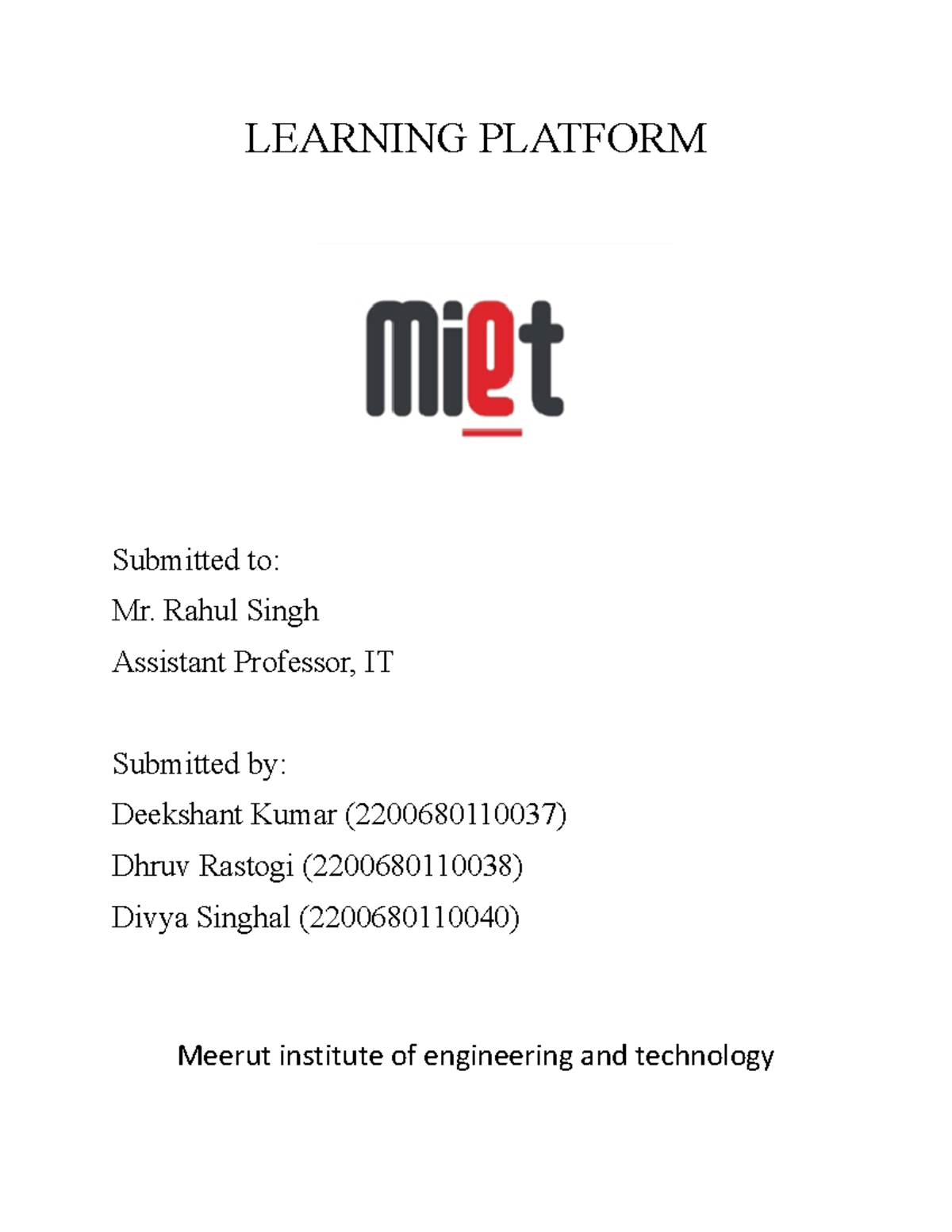 Learning Platform - LEARNING PLATFORM Submitted to: Mr. Rahul Singh Assistant Professor, IT ...