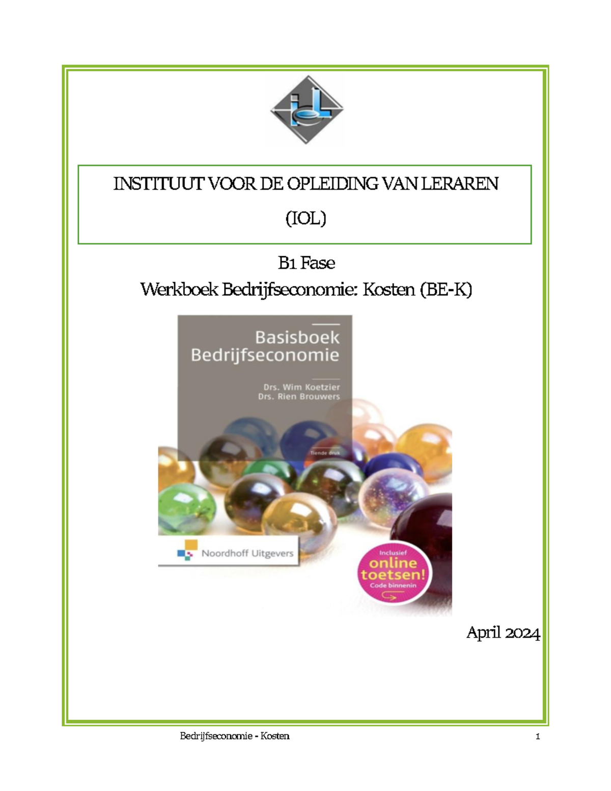 Werkboek BE-K 42024 - B1 Fase Werkboek Bedrijfseconomie: Kosten (BE-K) April 2024 INSTITUUT VOOR ...