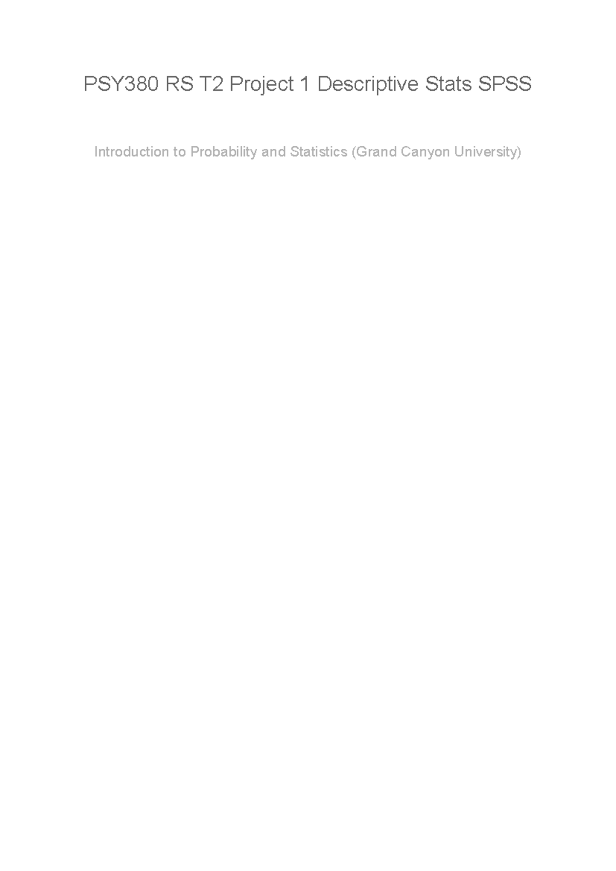 PSY380 RS T2 Project 1 Descriptive Stats SPSS - The results are shown ...