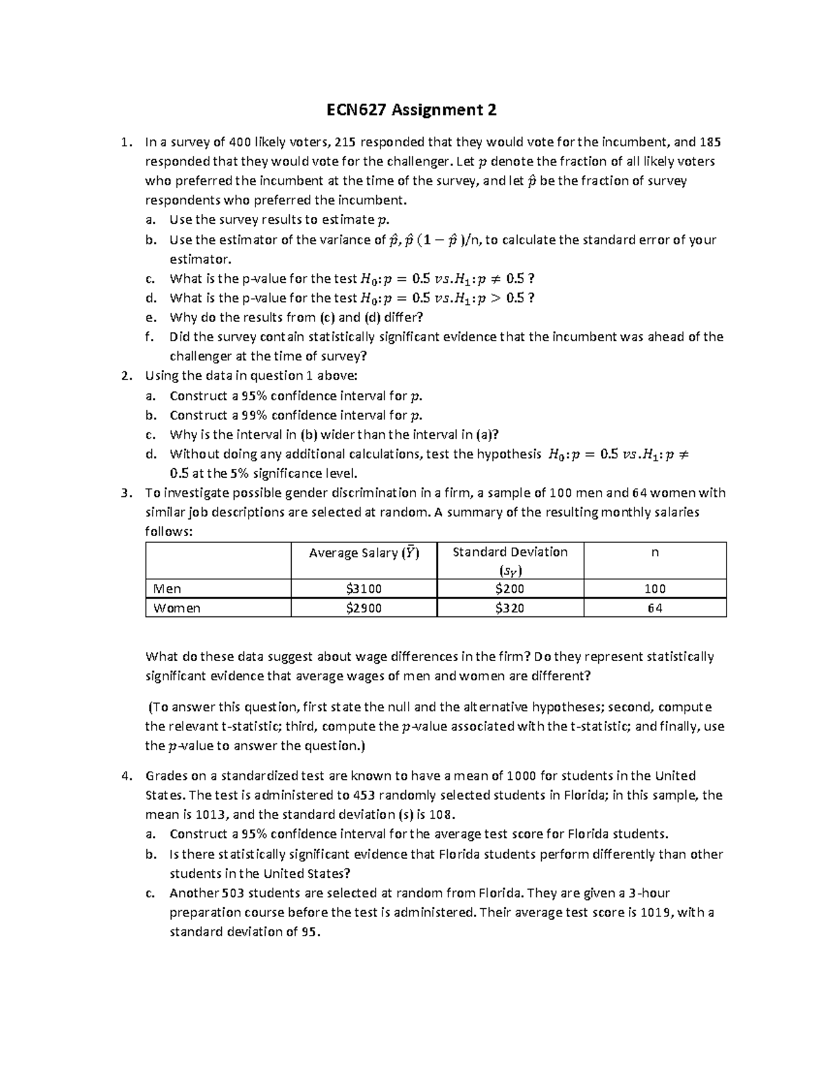 ECN627 Assignment 2 Questions - ECN627 Assignment 2 In a survey of 400 likely voters, 215 ...