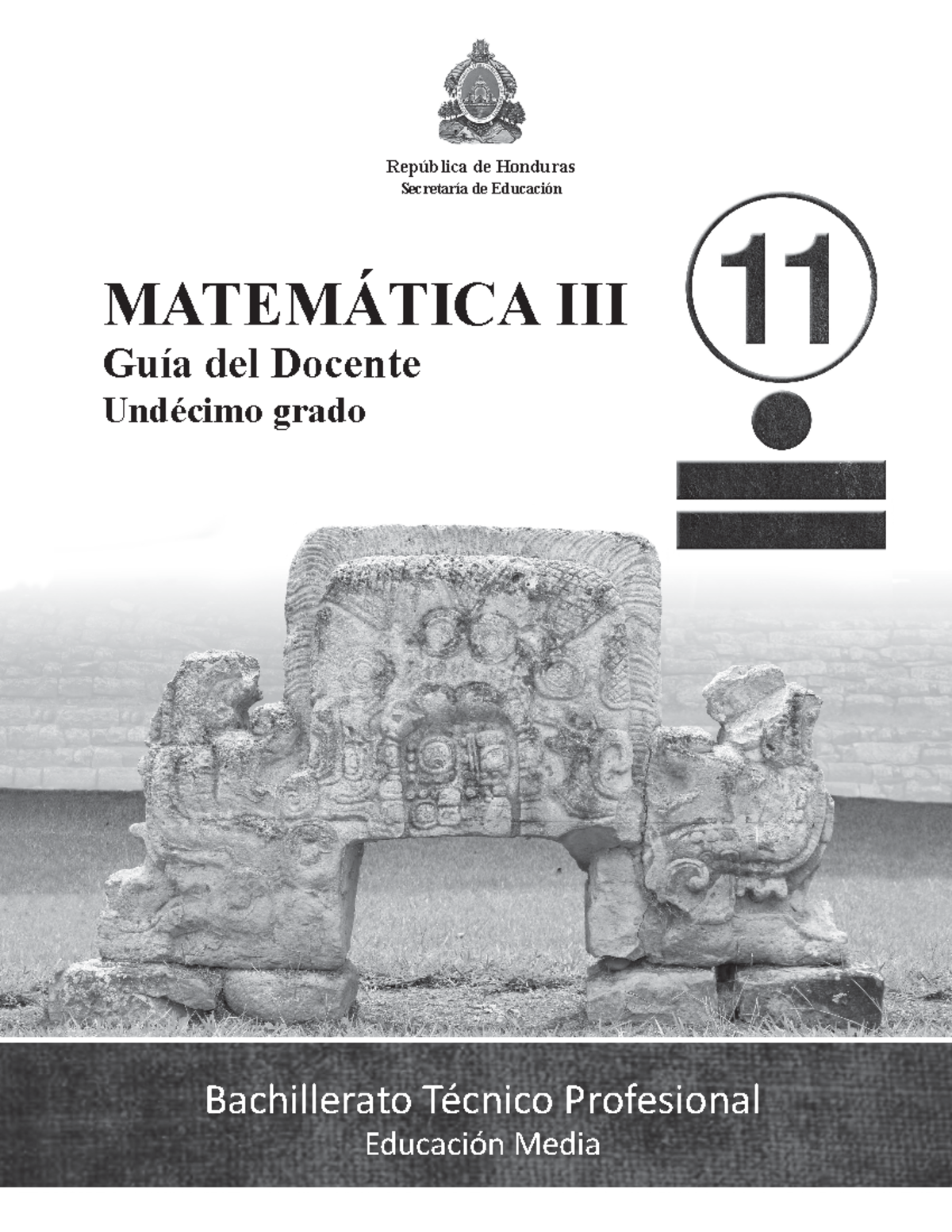 11° Guía del Docente - Matemáticas III - BTP - MATEM¡TICA III Libro del Estudiante UndÈcimo ...