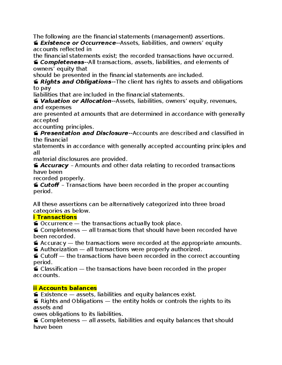 Assertions - The following are the financial statements (management) assertions. Existence or ...