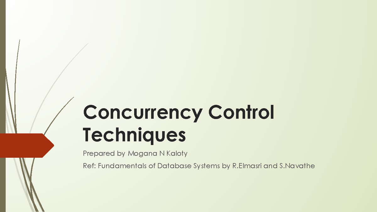 Concurrency Control - ฀ To preserve database consistency through ...