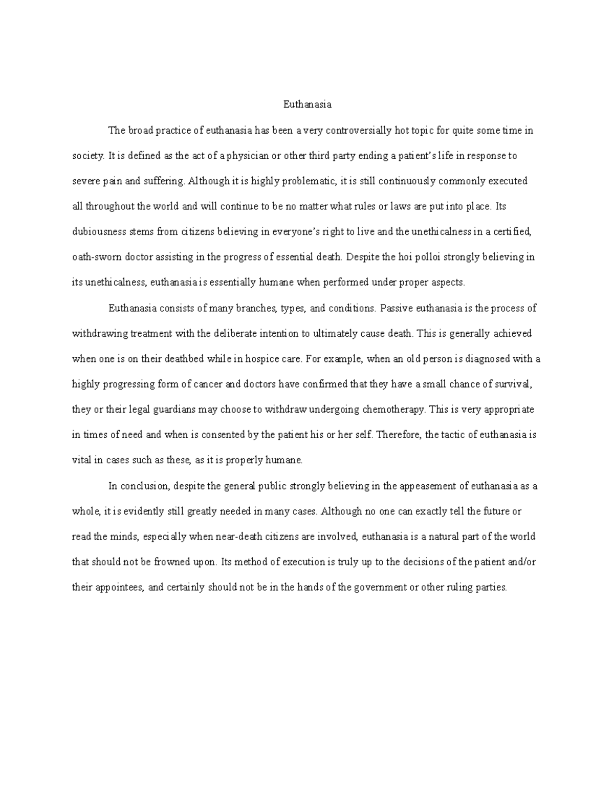 Euthanasia Analysis - Euthanasia The broad practice of euthanasia has ...