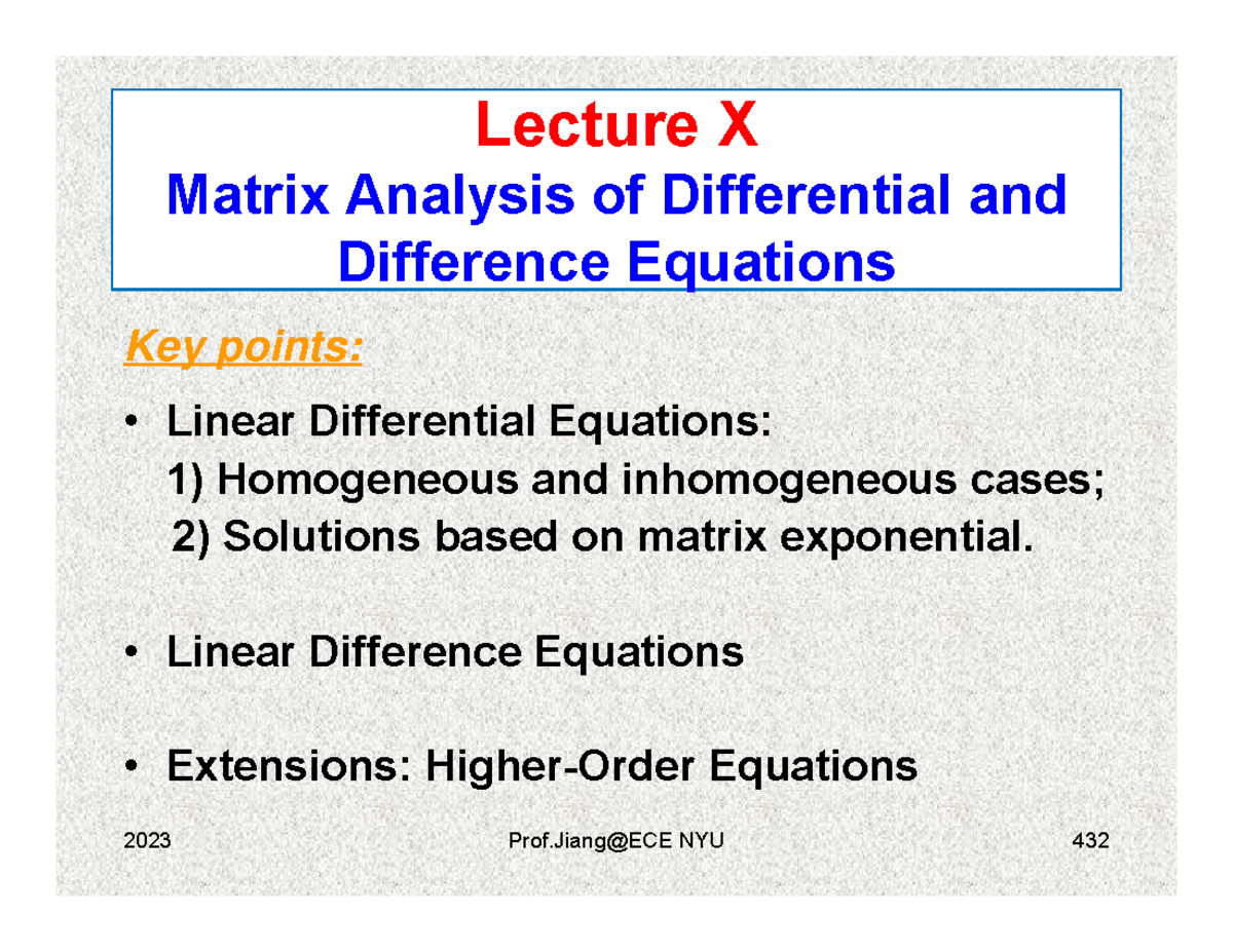 Lecture 10-EL5253 - 2023 Prof@ECE NYU Lecture X Matrix Analysis of Differential and Difference ...