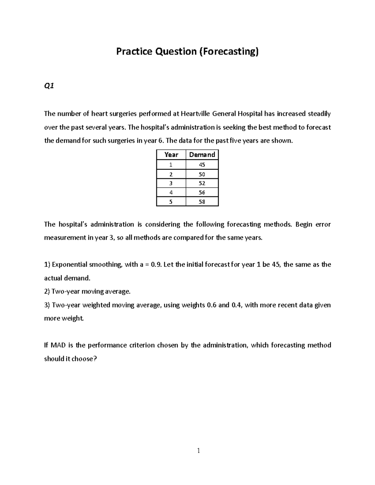 Management Science - Practice Questions for Forecasting - Practice Question (Forecasting) Q The ...