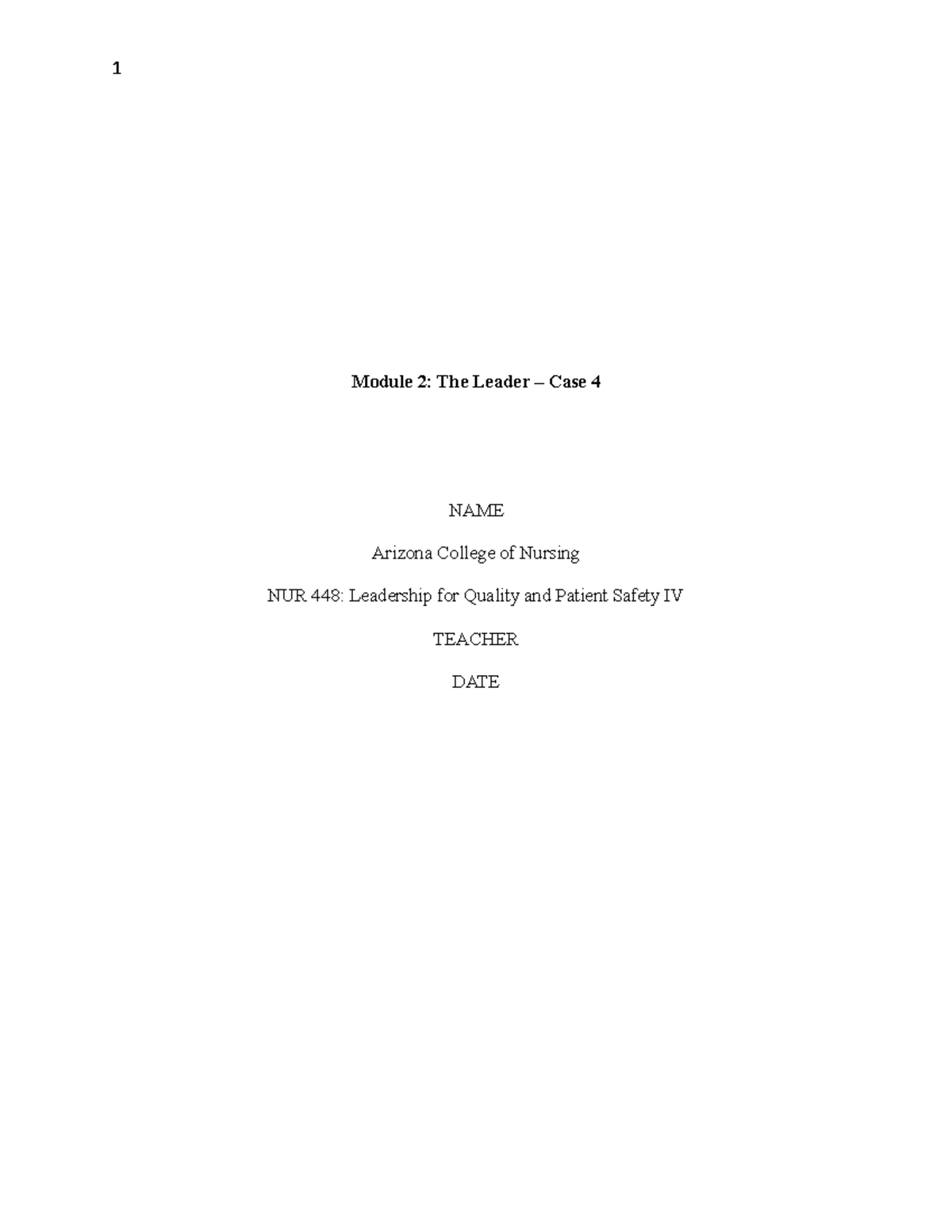 448 - Module 2 - The leader Case 4 - Module 2: The Leader – Case 4 NAME ...