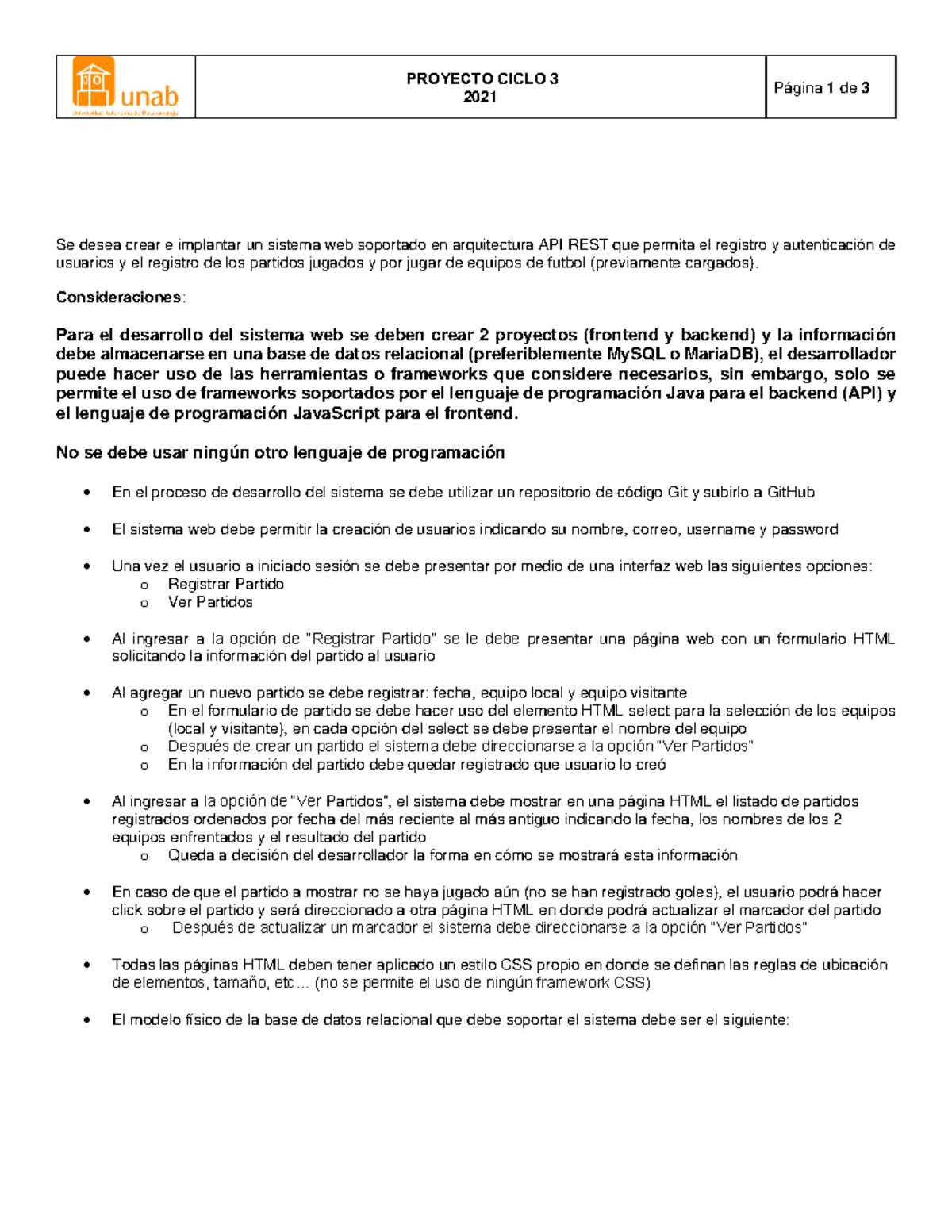 Proyecto Ciclo 3 unab - Página 1 de 3 En el proceso de desarrollo del sistema se debe utilizar ...