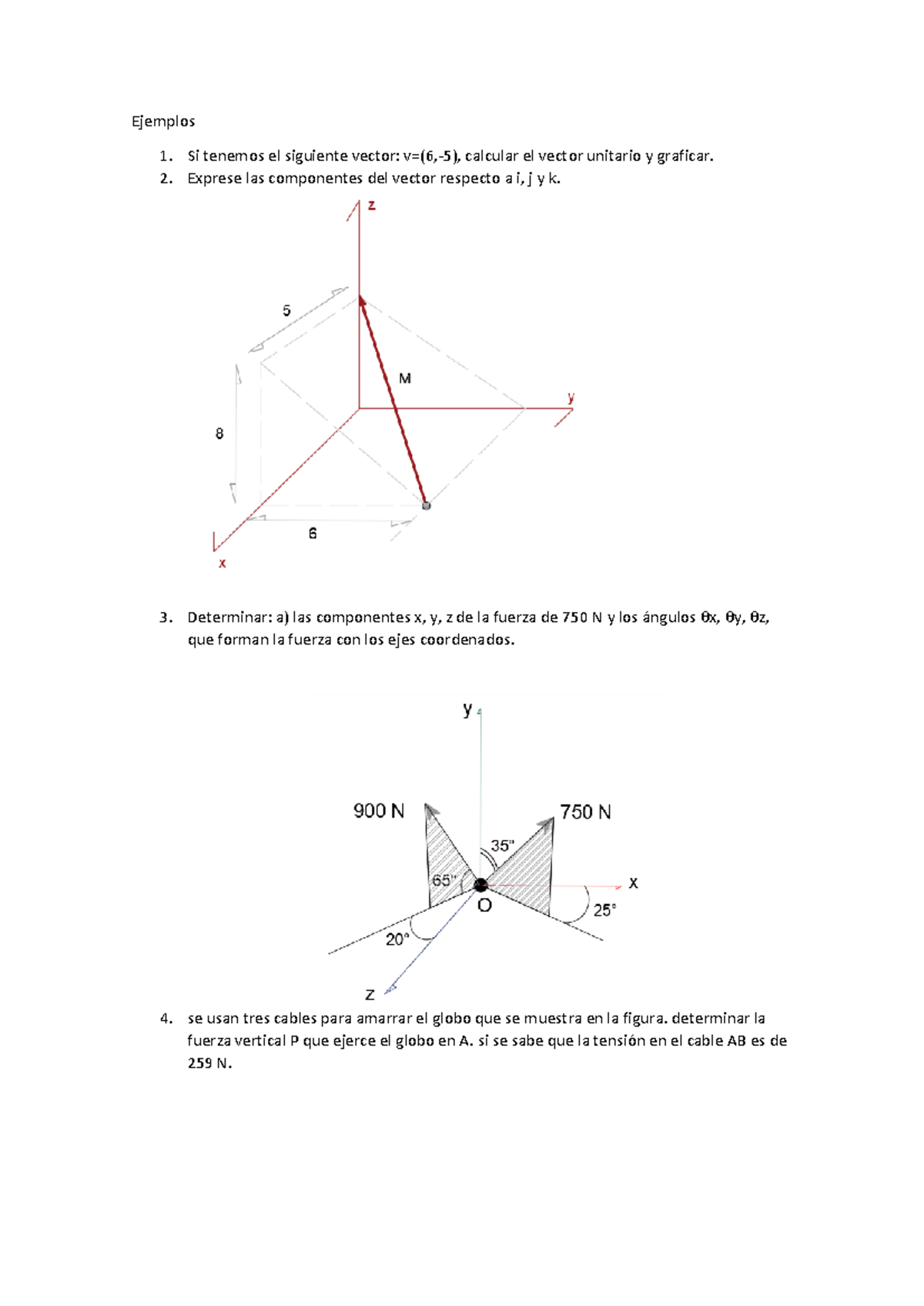 Ejemplo 6 - ejercicios - Ejemplos 1. Si tenemos el siguiente vector: v=(6,-5), calcular el ...