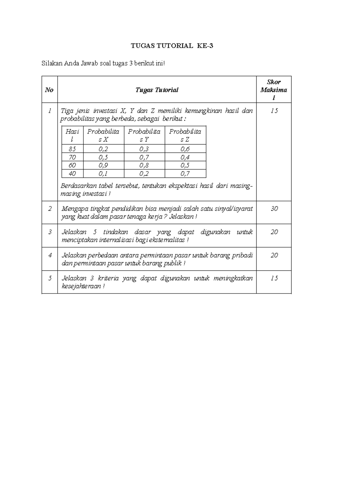 Tugas Tutorial 3 - nice - TUGAS TUTORIAL KE- 3 Silakan Anda Jawab soal tugas 3 berikut ini! No ...