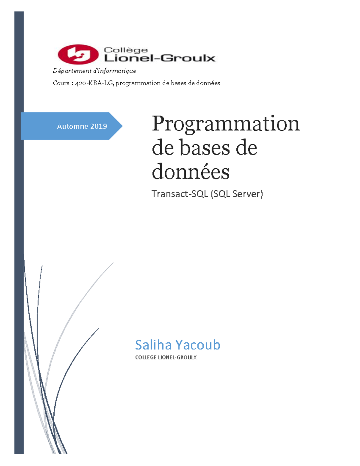 Transac Sql - Automne 2019 Département d’informatique Cours : 420-KBA-LG, programmation de bases ...