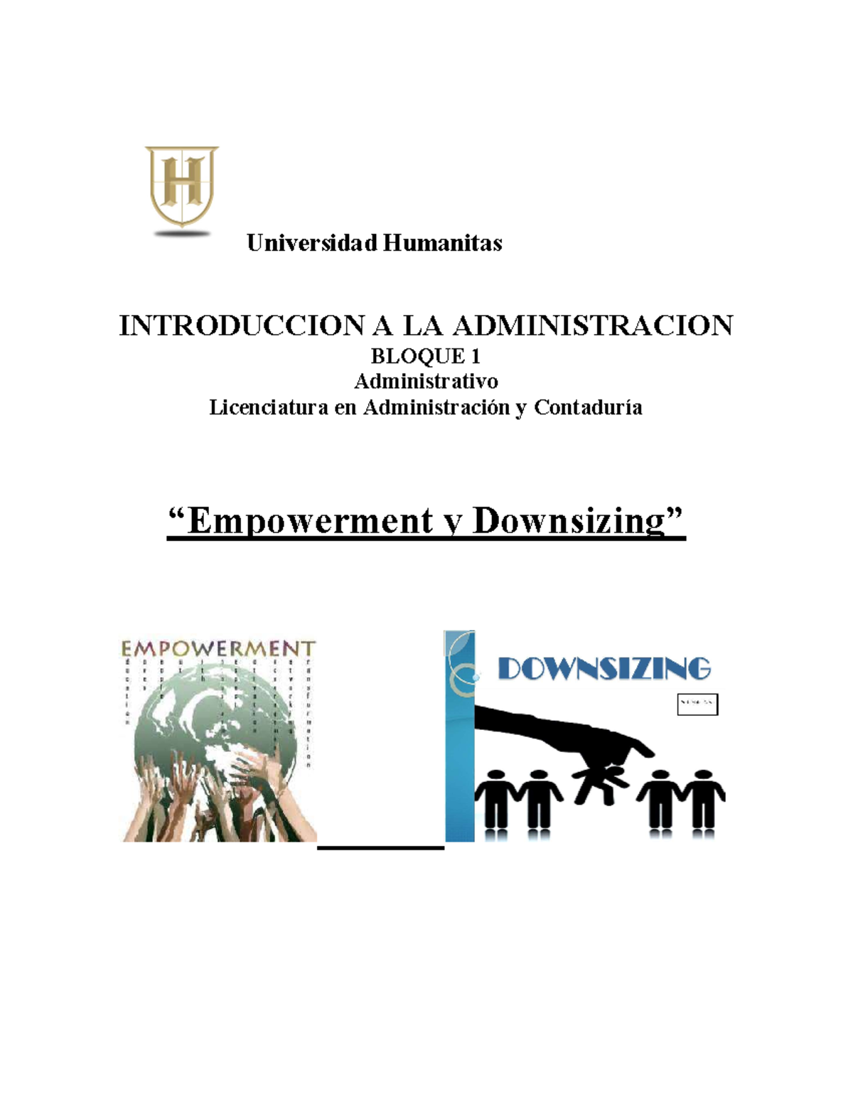 Empowerment y Downsizing - Universidad Humanitas INTRODUCCION A LA ADMINISTRACION BLOQUE 1 - Studocu