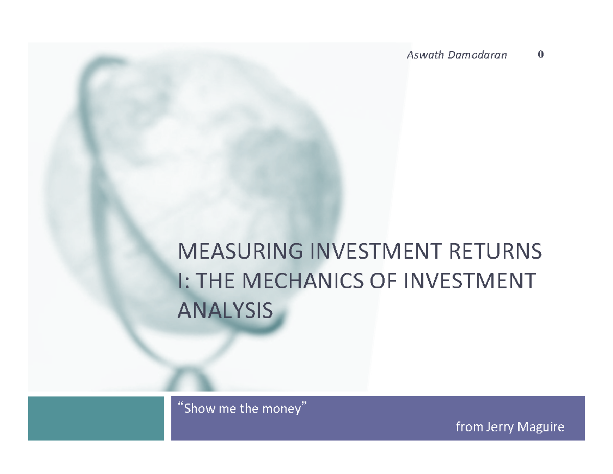 MEASURING INVESTMENT RETURNS I: THE MECHANICS OF INVESTMENT ANALYSIS ...