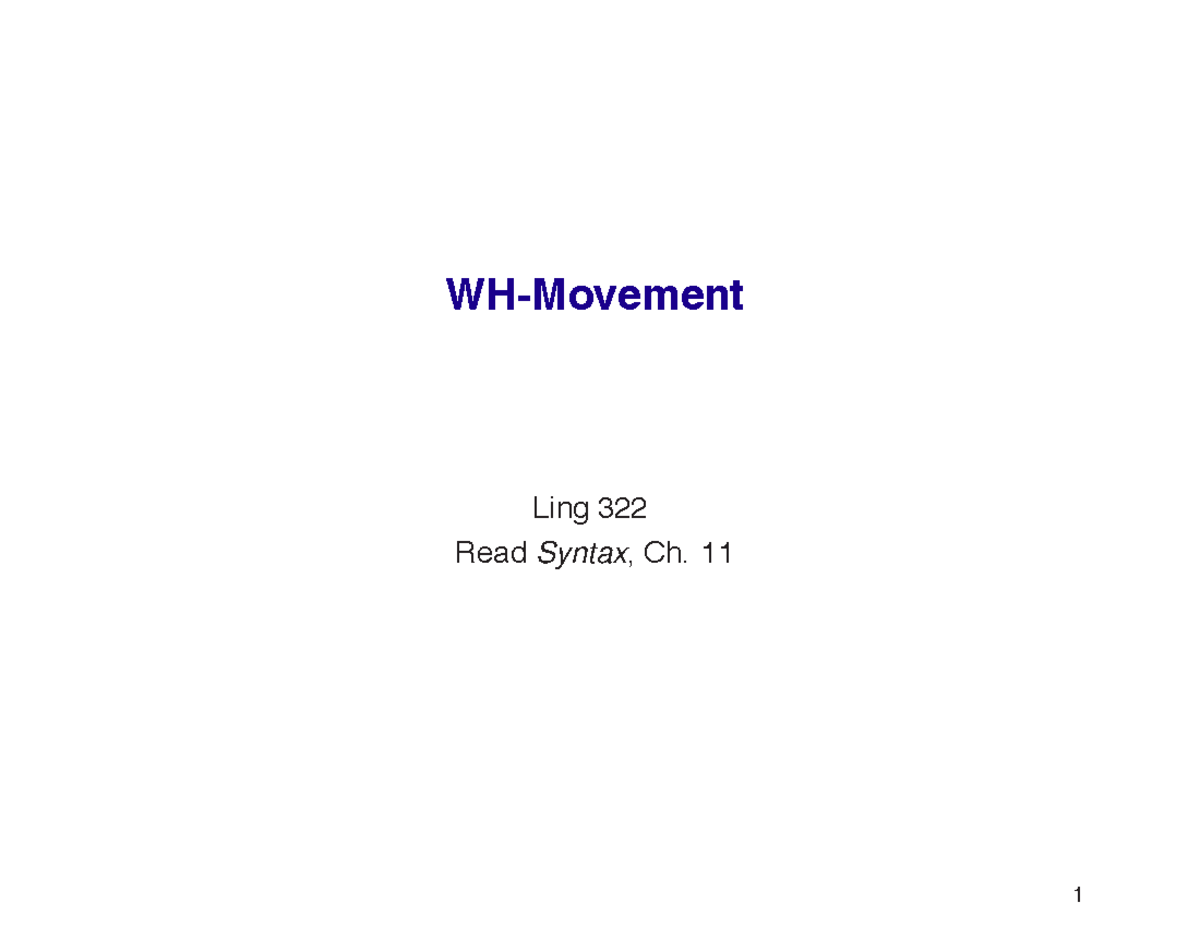 WH expresions Syntax - Apuntes 5 - WH-Movement Ling 322 Read Syntax, Ch ...