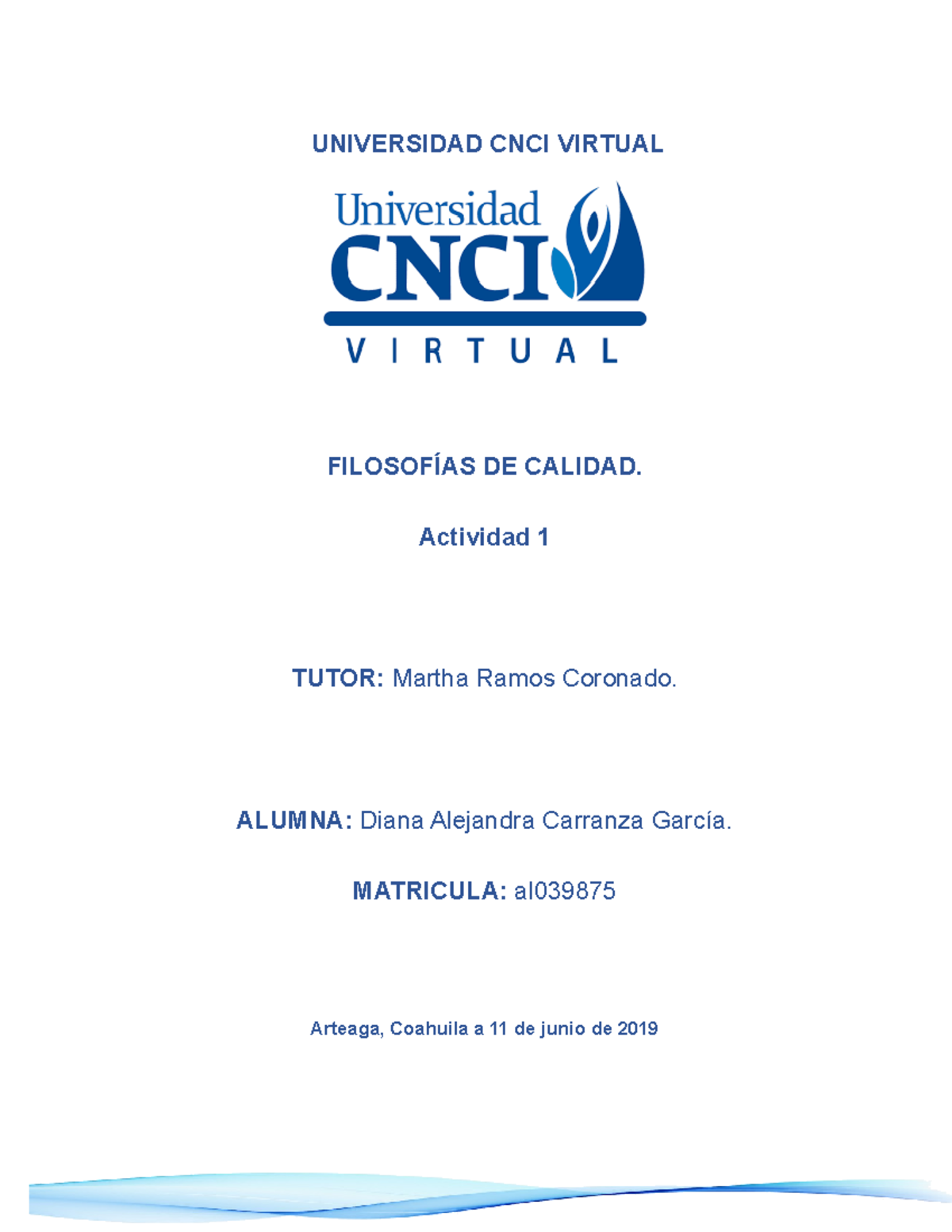 A1- Filosofías DE Calidad - UNIVERSIDAD CNCI VIRTUAL FILOSOFÍAS DE CALIDAD. Actividad 1 TUTOR ...