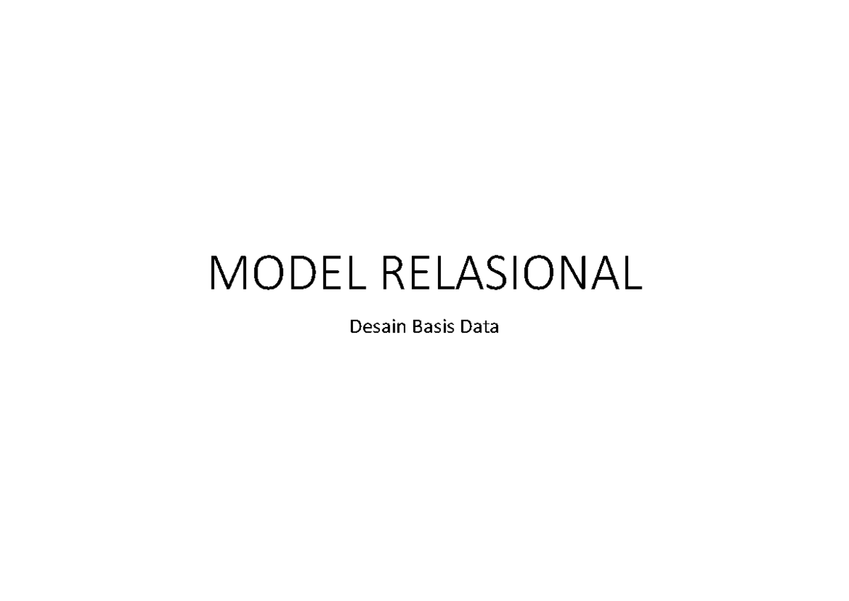 Model Relasional Basis Data - MODEL RELASIONAL Desain Basis Data Model ...