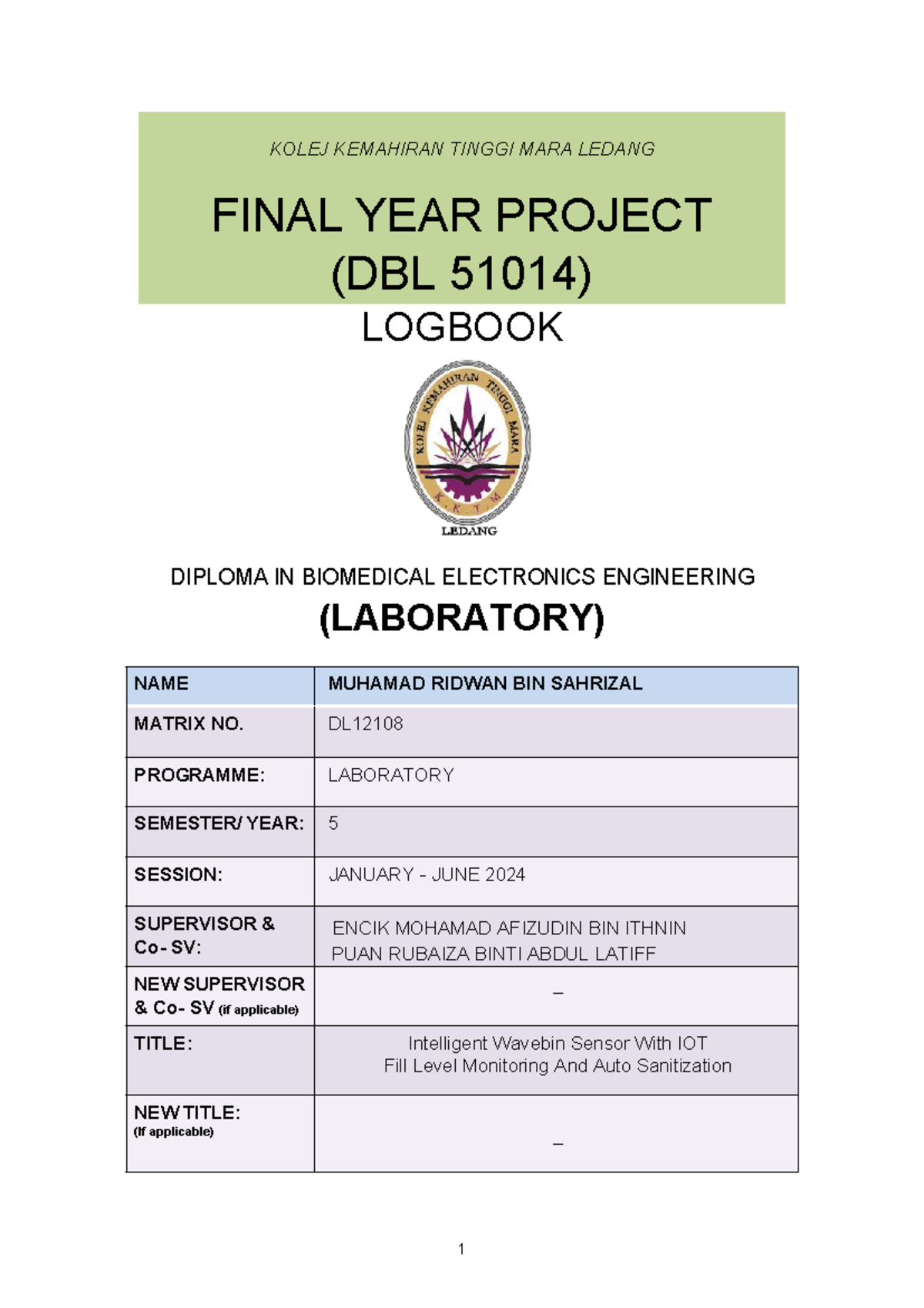 FYP Logbook JAN JUN 2024 - KOLEJ KEMAHIRAN TINGGI MARA LEDANG FINAL YEAR PROJECT (DBL 51014 ...