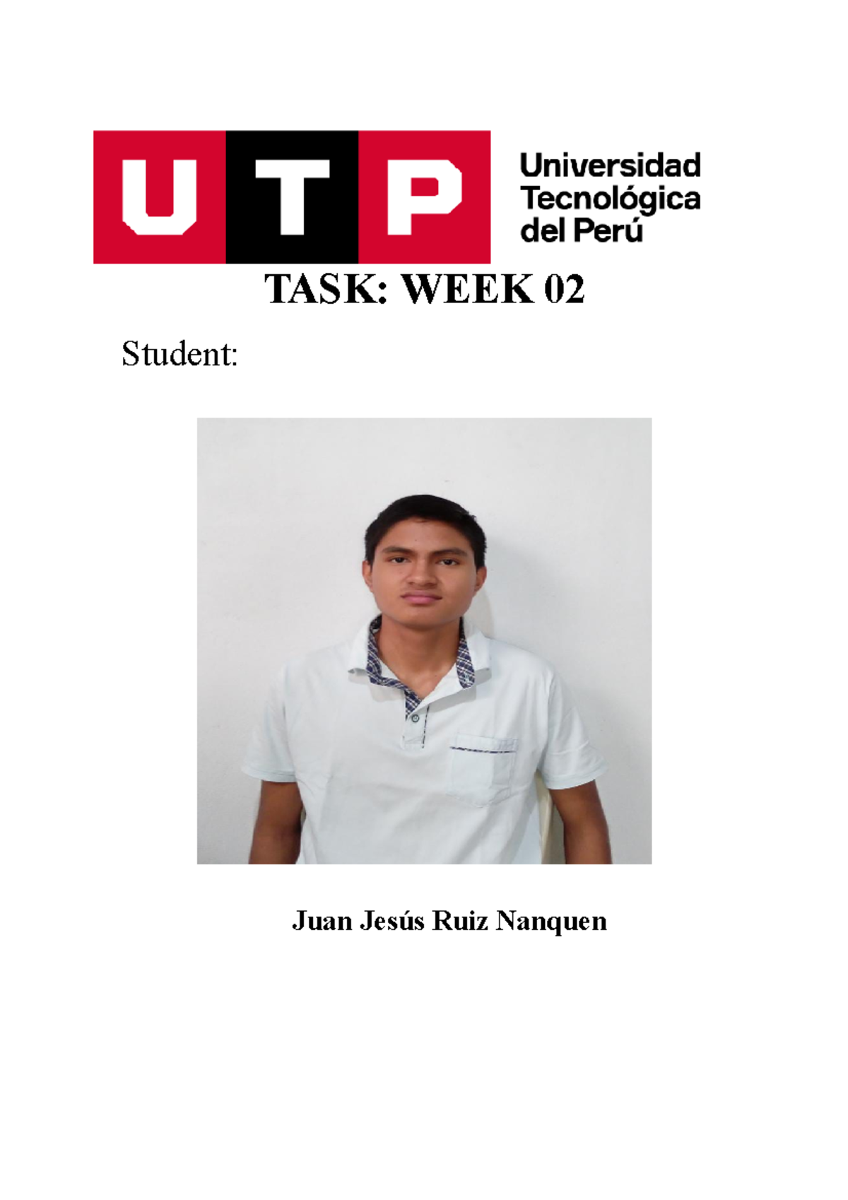 Sem2 utp ingles juan - TASK: WEEK 02 Student: Juan Jesús Ruiz Nanquen Week 02 - Task: Assignment ...